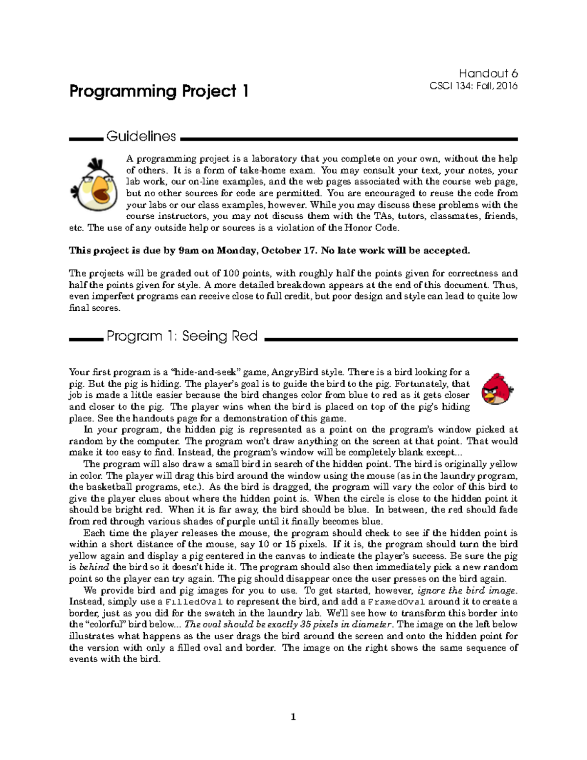 Program - Programming Project 1 Handout 6 CSCI 134: Fall, 2016 Guidelines A programming project ...