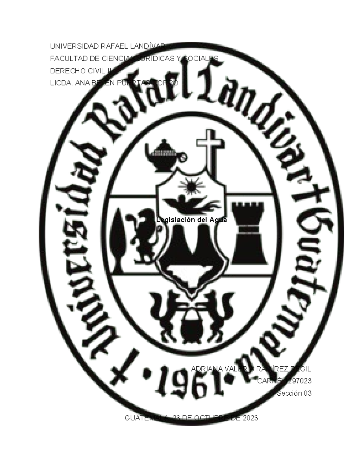 Agua - UNIVERSIDAD RAFAEL LANDÍVAR FACULTAD DE CIENCIAS JURÍDICAS Y SOCIALES DERECHO CIVIL II ...