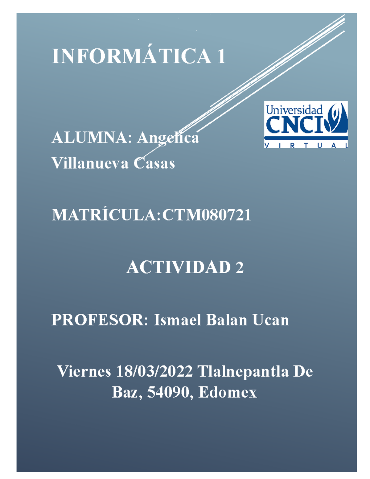 Actividad 2 Informatica 1 - INFORMÁTICA 1 ALUMNA: Angelica Villanueva ...