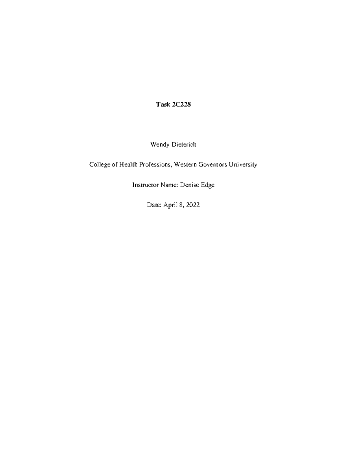 C228 Task 2 Wendy Dieterich - Task 2C Wendy Dieterich College of Health ...