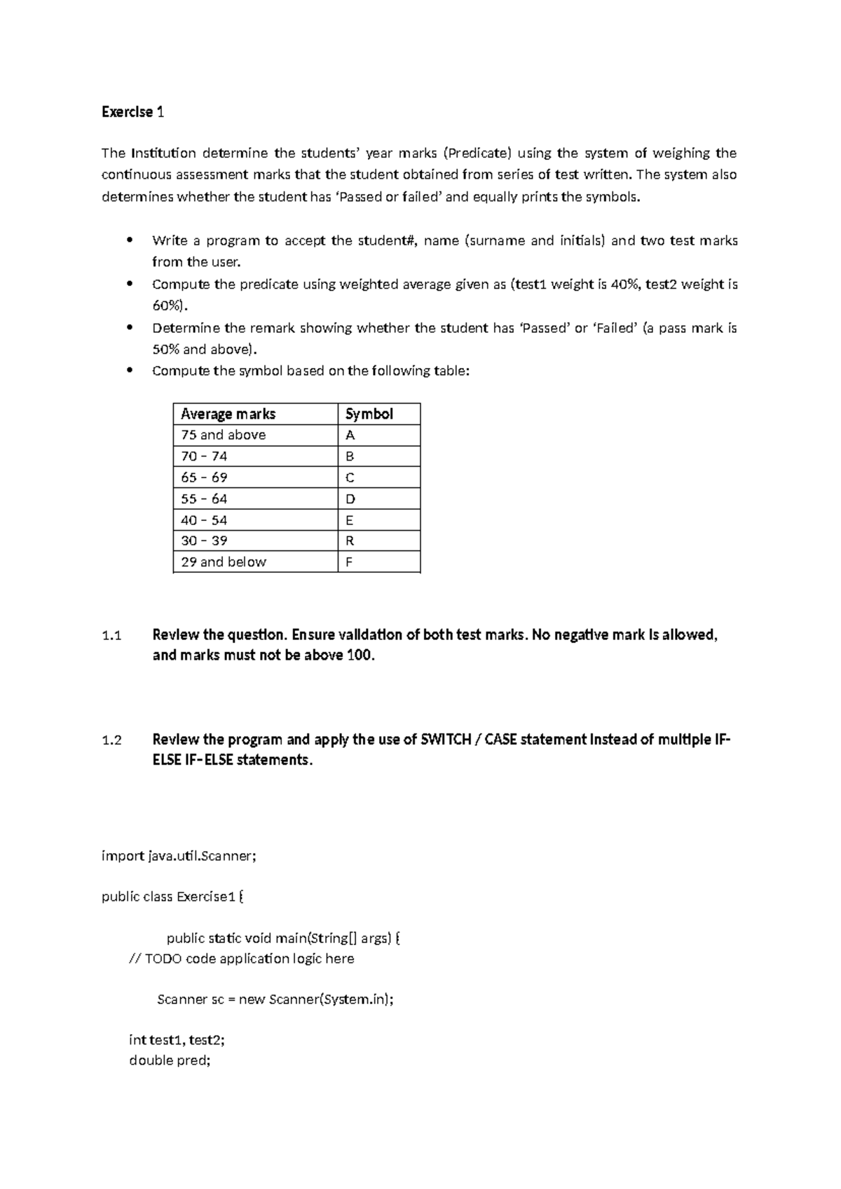 Java Class Exercises - java exercise - Exercise 1 The Institution determine the students’ year ...