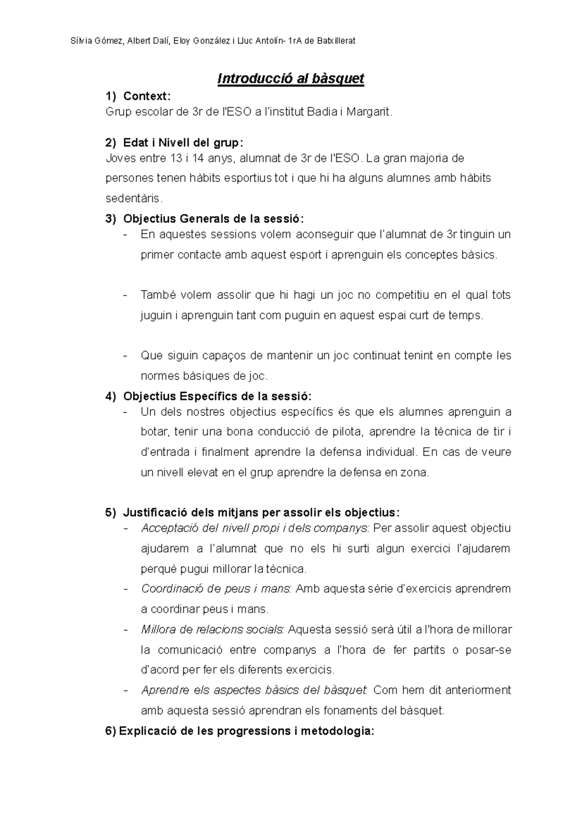 Sessió introducció al Bàsquet - Introducció al bàsquet 1) Context: Grup escolar de 3r de l'ESO a ...