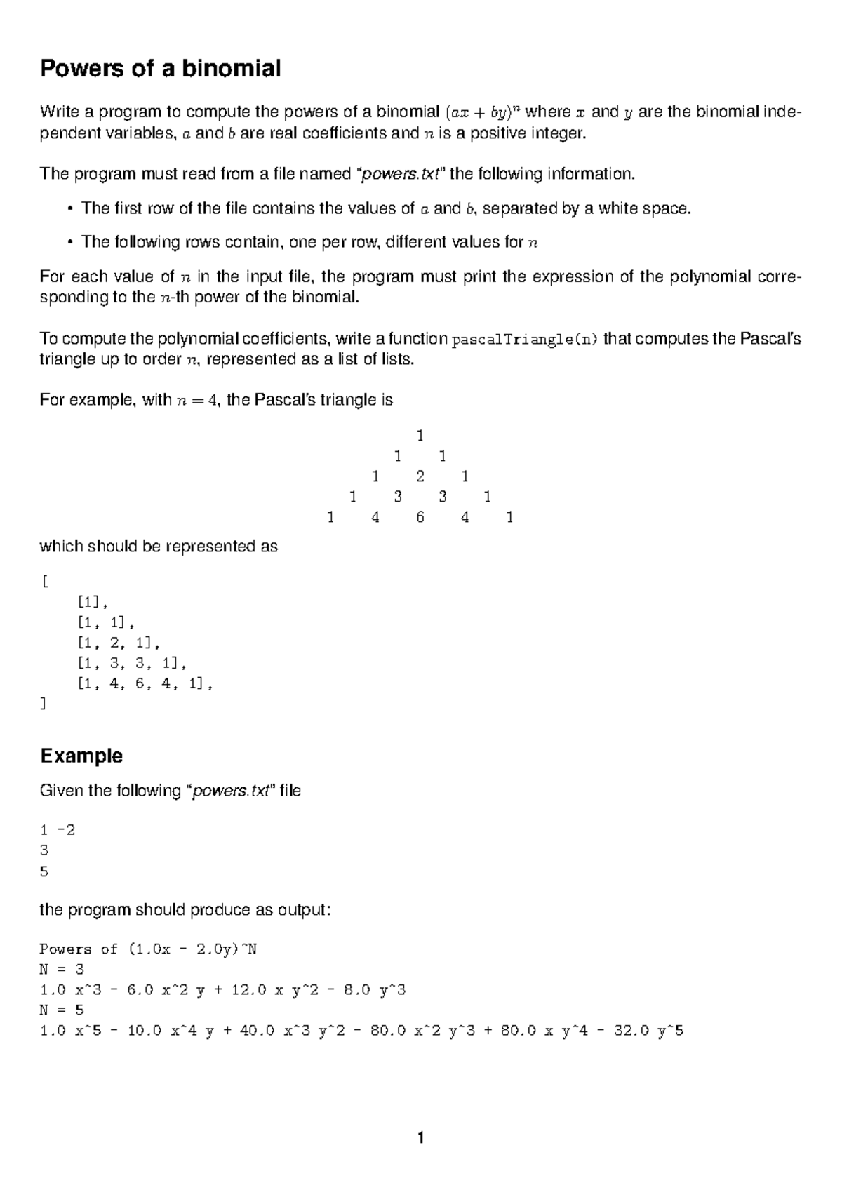 Binomial powers - per exam - Powers of a binomial Write a program to compute the powers of a ...