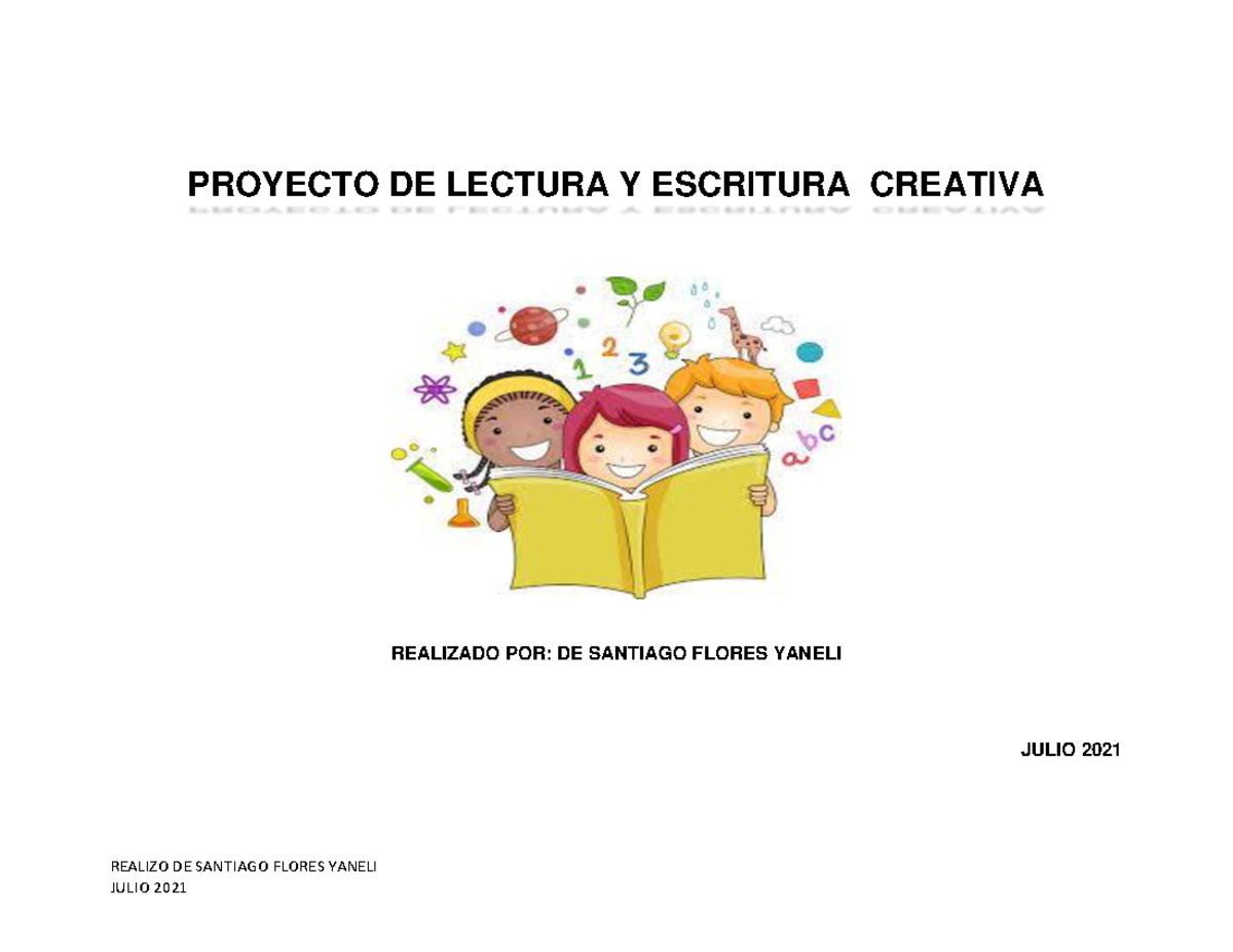 Proyecto Lectura Y Escritura Creativa - REALIZO DE SANTIAGO FLORES ...