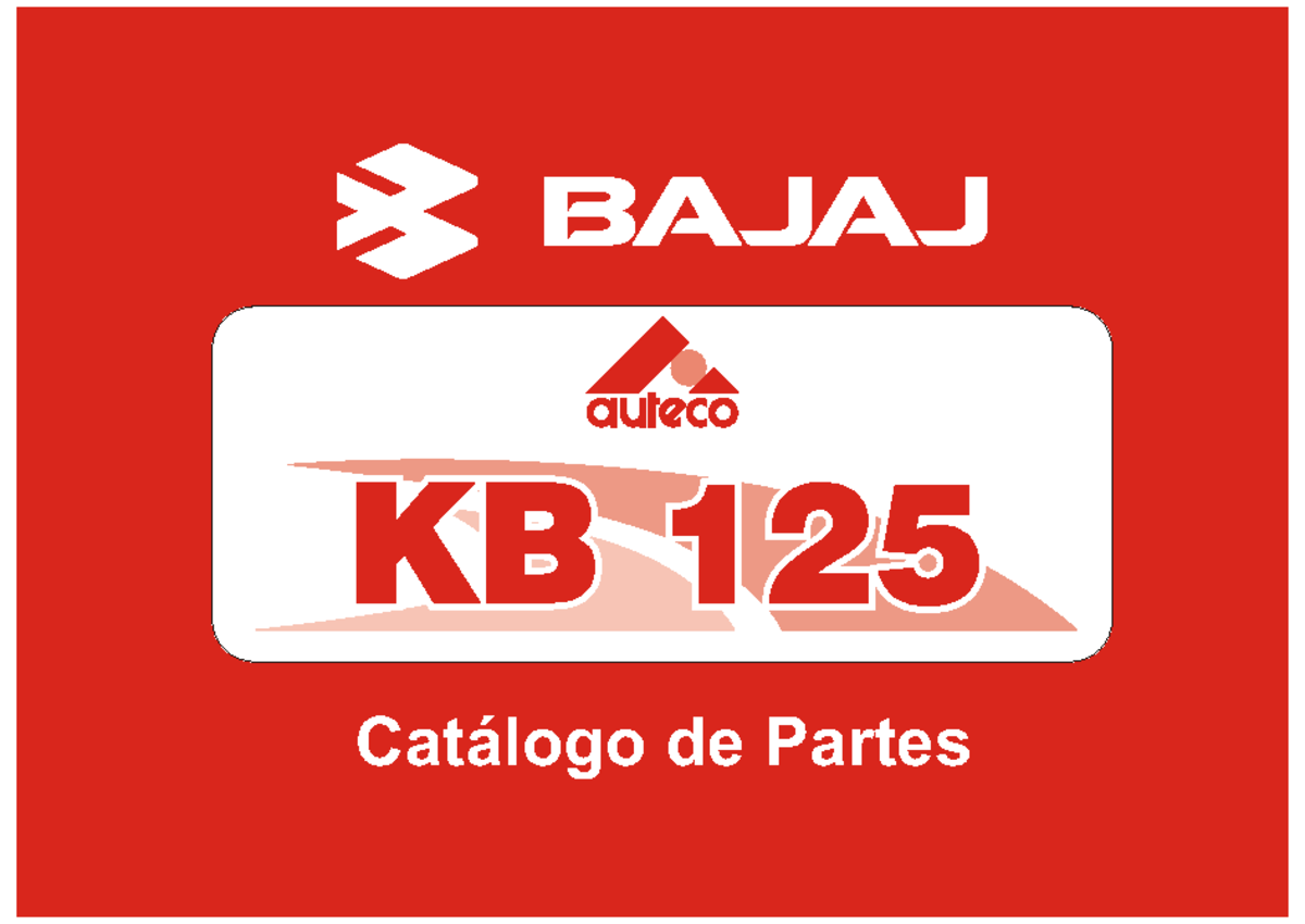 Bajaj KB125 catalogo de partes - Mecanica de materiales - UNITEC - Studocu