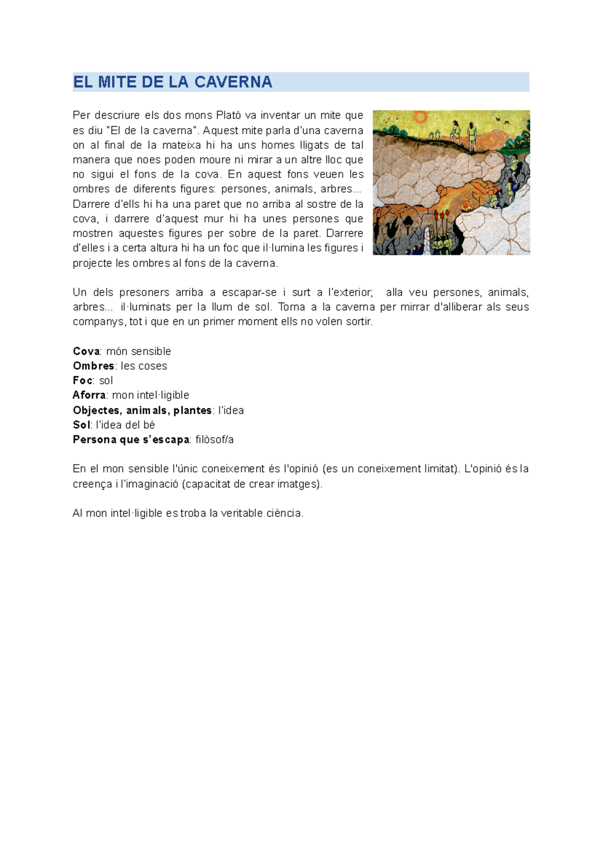 MITE DE LA Caverna - EL MITE DE LA CAVERNA. Per descriure els dos mons Plató va inventar un mite ...