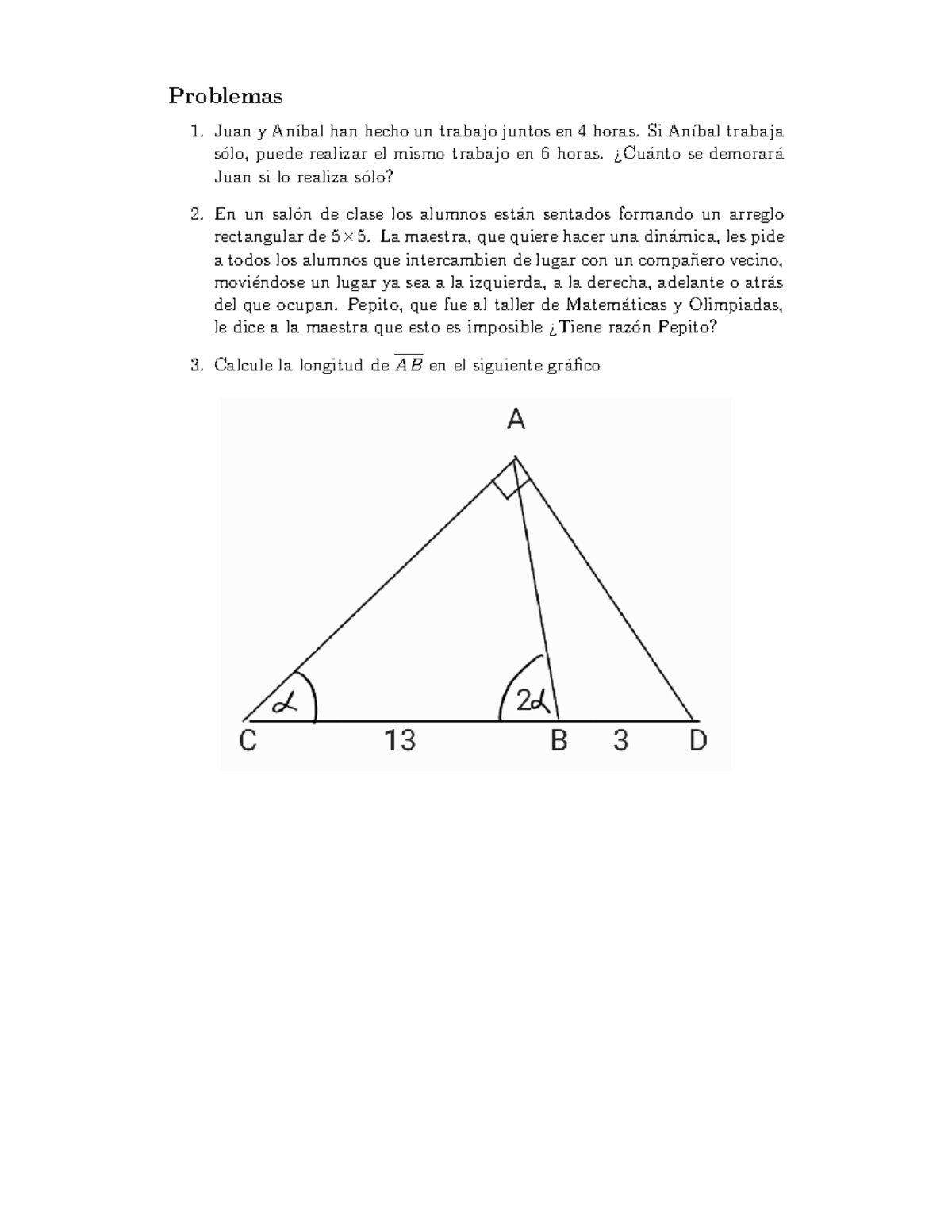 problemas finales - Problemas Juan y An ́ıbal han hecho un trabajo juntos en 4 horas. Si An ...