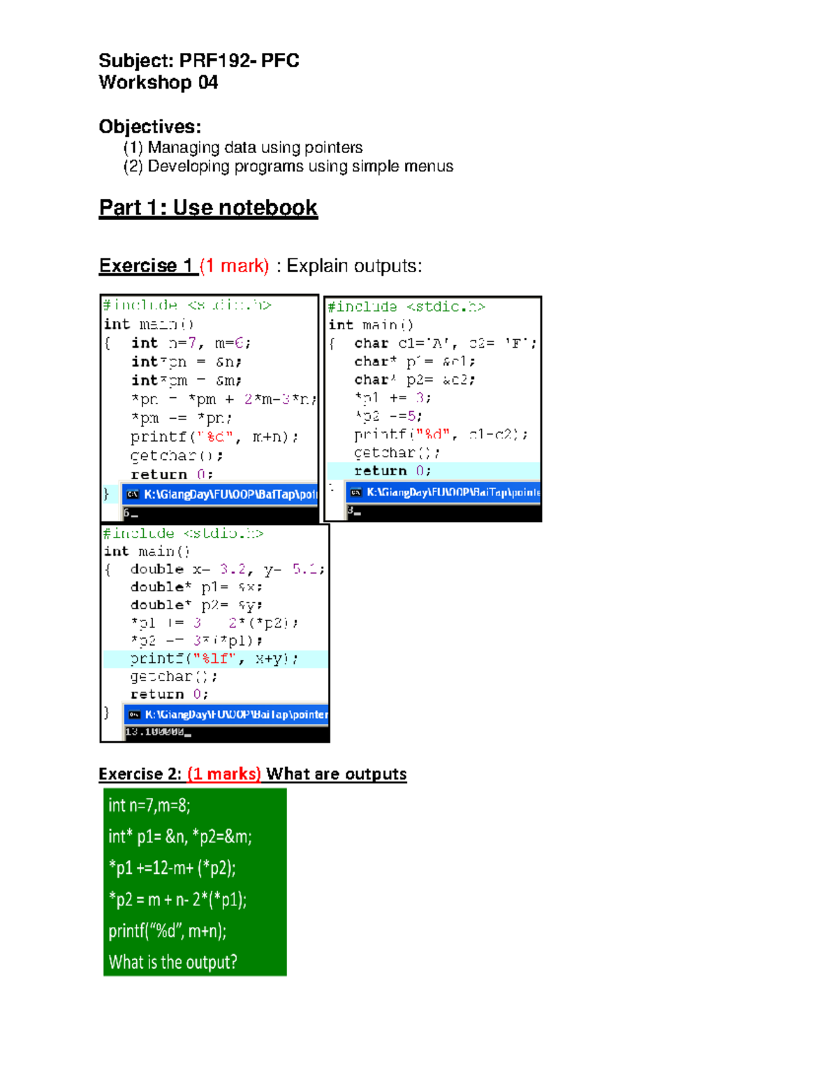 Workshop 04 - Unknown - Subject: PRF192- PFC Workshop 04 Objectives: (1) Managing data using ...