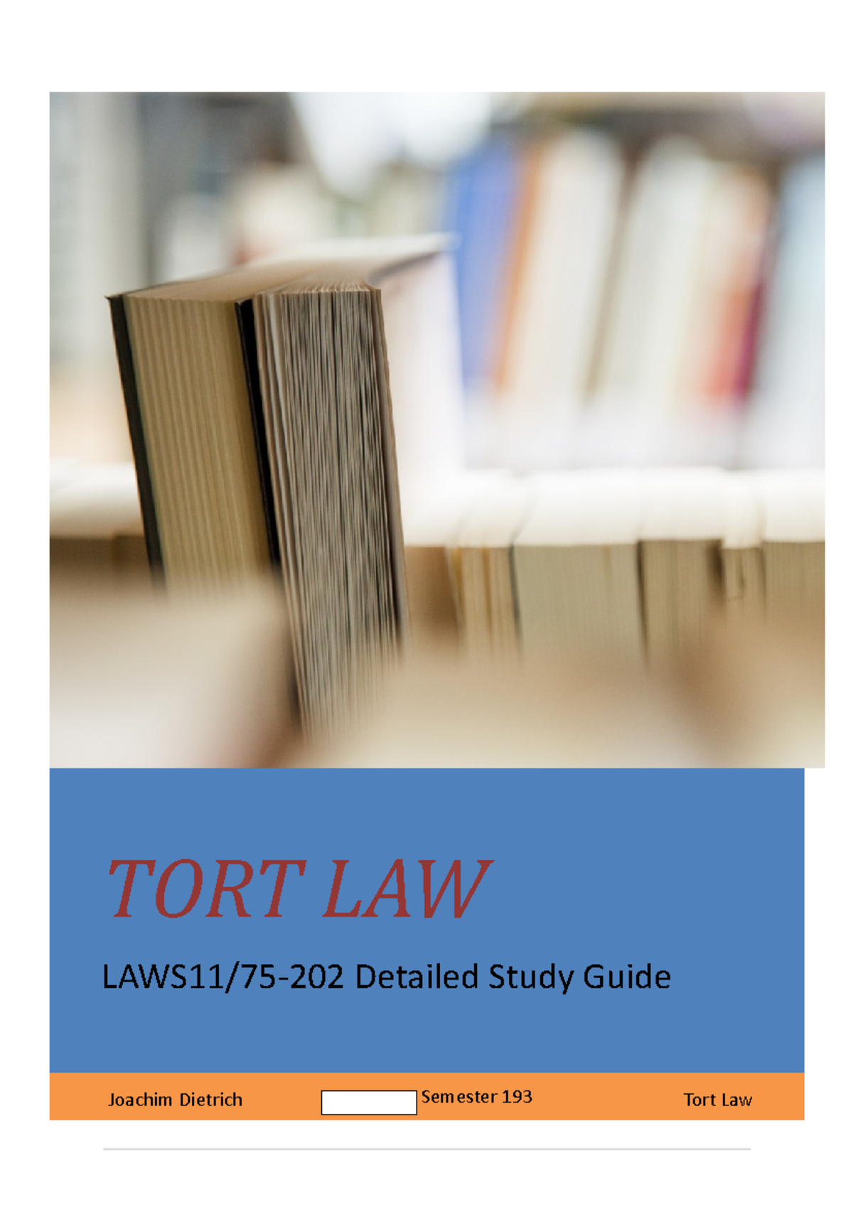 2019 Detailed Study Guide Torts PG UG - TORT LAW LAWS11/75-202 Detailed ...