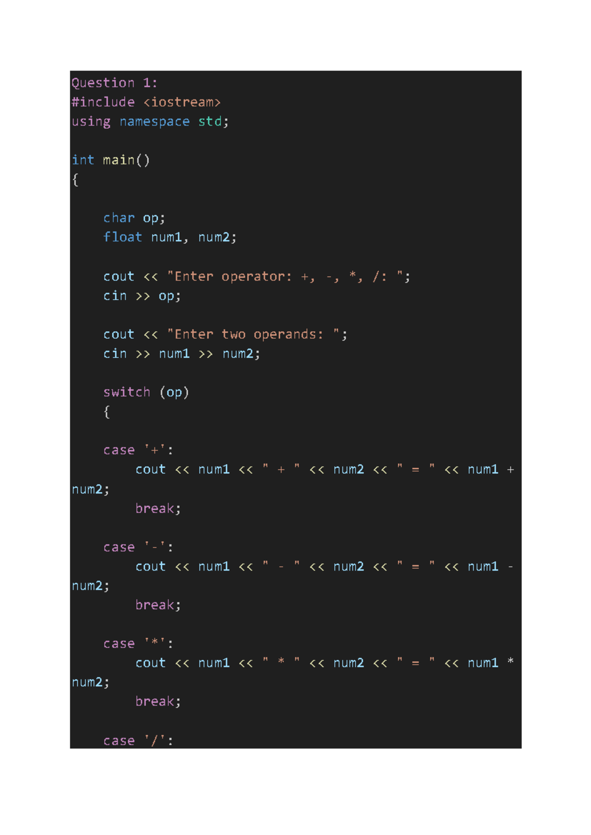 Assignment - Question 1: #include using namespace std; int main() { char op; float - Studocu