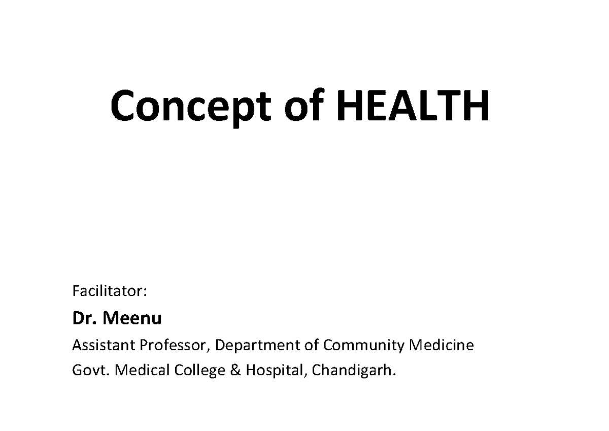 Concept of Health - Notes - Concept of HEALTH Facilitator: Dr. Meenu ...