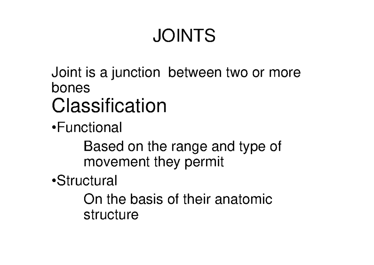 Gen Anat-joints - Anatomy & physiology - JOINTS Joint is a junction between two or morebones ...