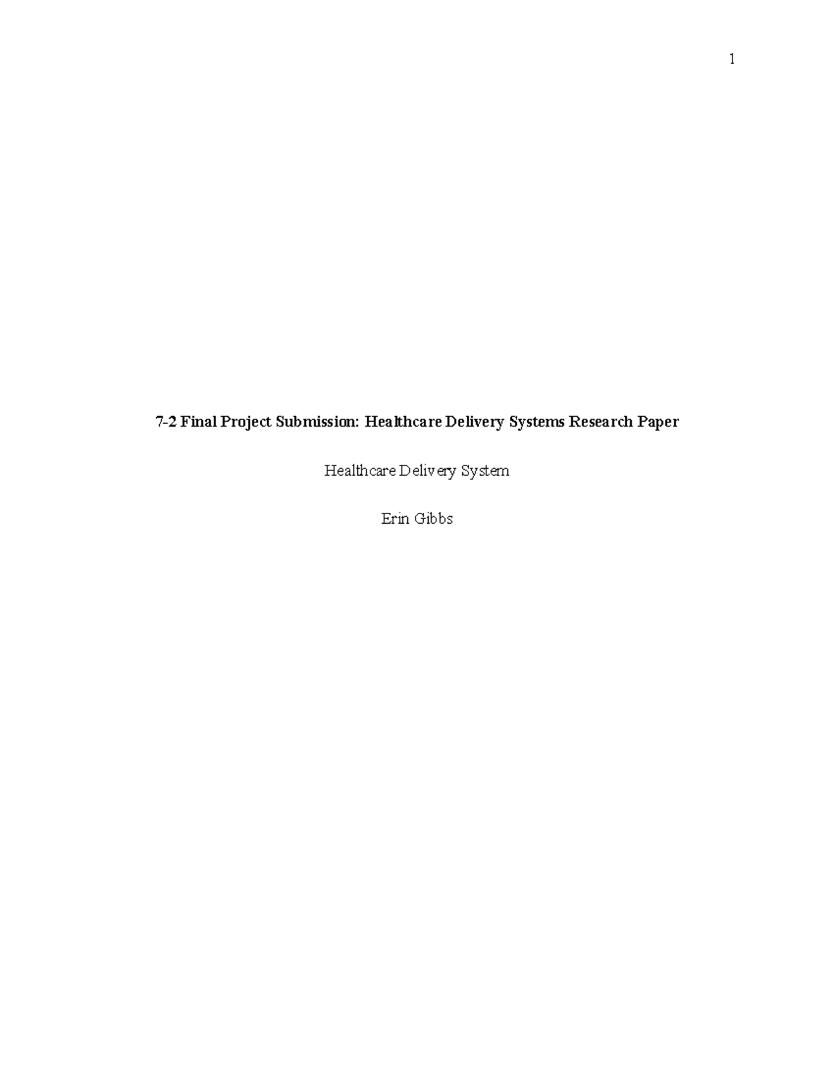 Final Paper 7-2 - 7-2 Final Project Submission: Healthcare Delivery ...