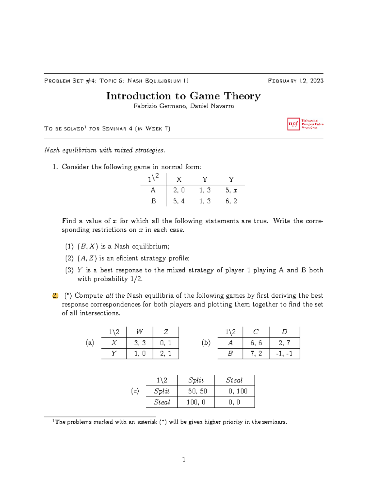 Problem Set #4 - game theory - Problem Set #4: Topic 5: Nash Equilibrium II February 12, 2023 ...