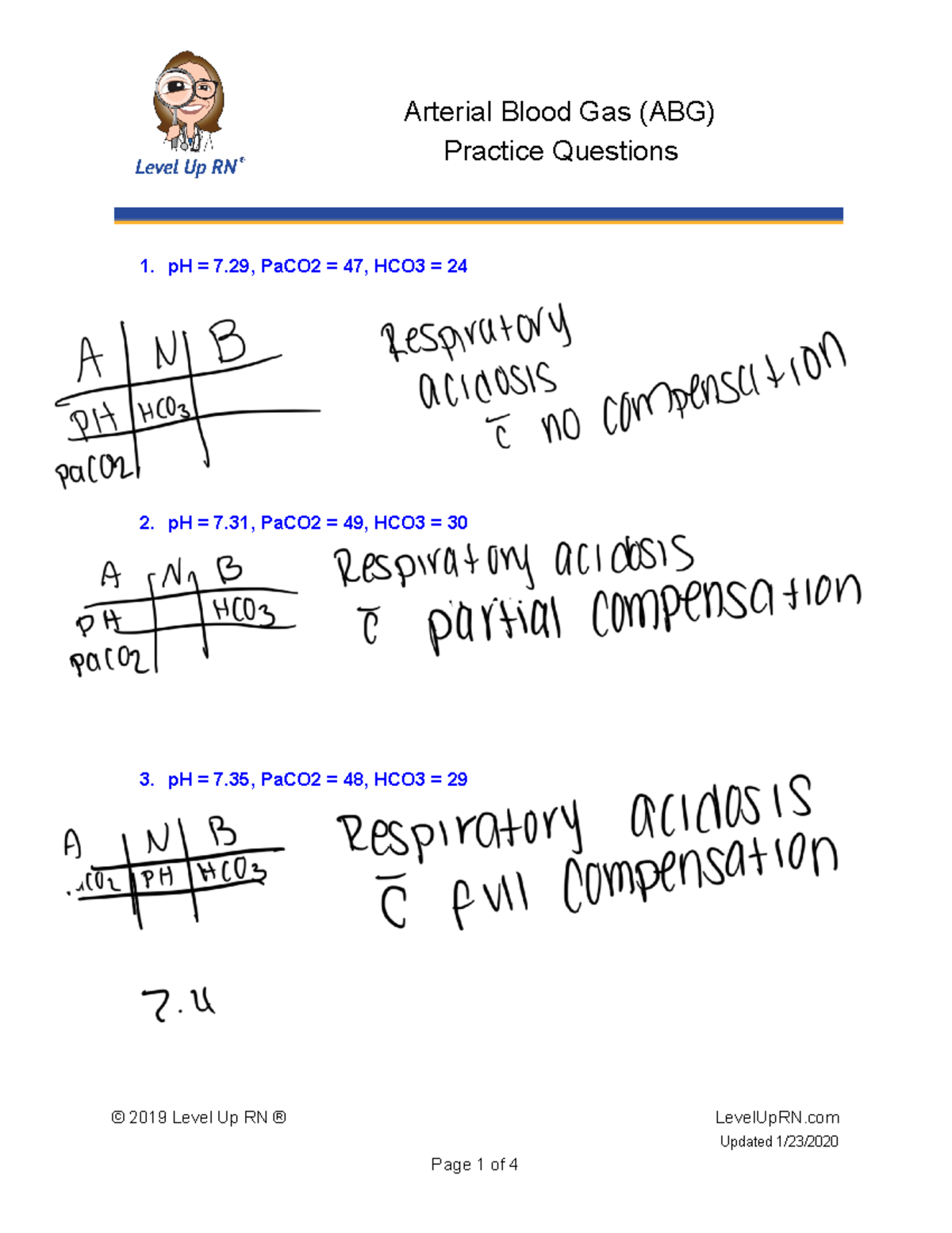 ABG practice - Practice Questions 1. pH = 7, PaCO2 = 47, HCO3 = 24 2 ...