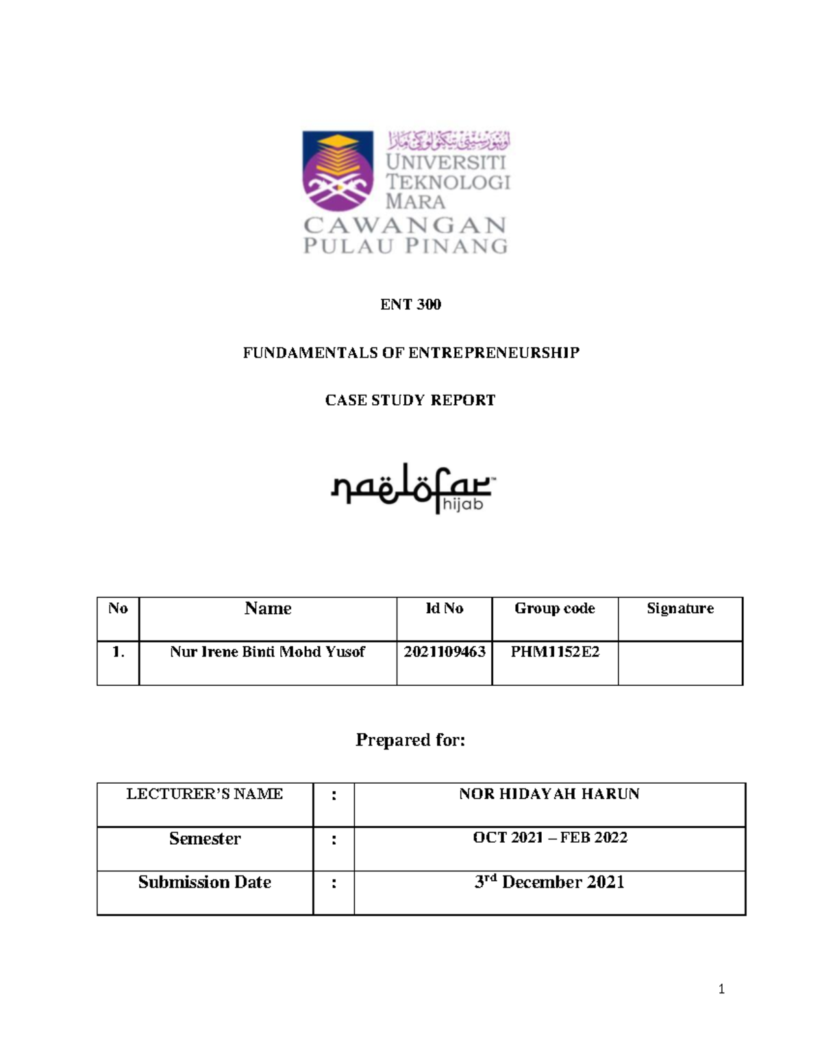 NUR Irene Binti MOHD Yusof - ENT 300 FUNDAMENTALS OF ENTREPRENEURSHIP CASE STUDY REPORT No Name ...