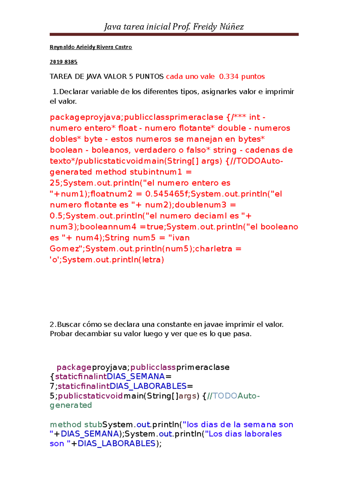 Tarea 1 Tarea de ayuda en grupo - Java tarea inicial Prof. Freidy Núñez ...