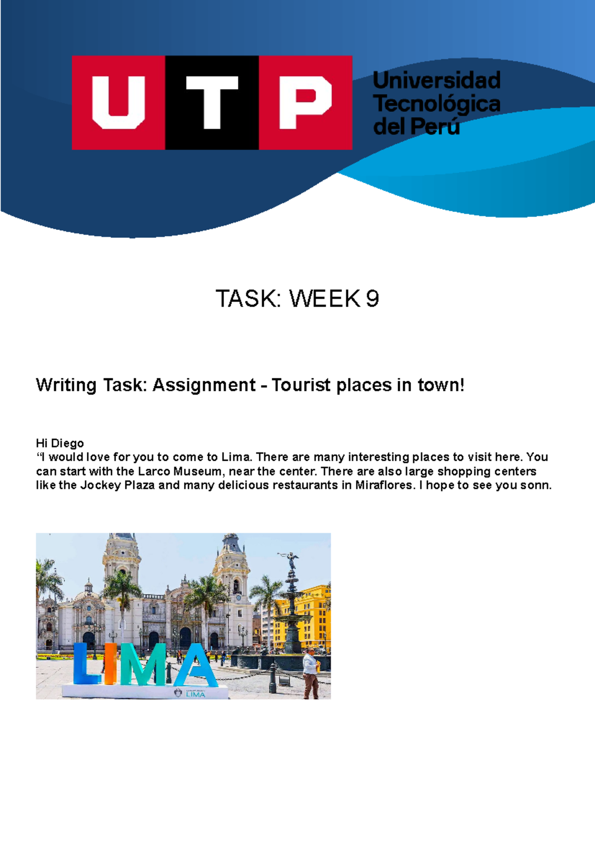 Task 9 - Task 9 - Ingles II - TASK: WEEK 9 Writing Task: Assignment - Tourist places in town! Hi ...