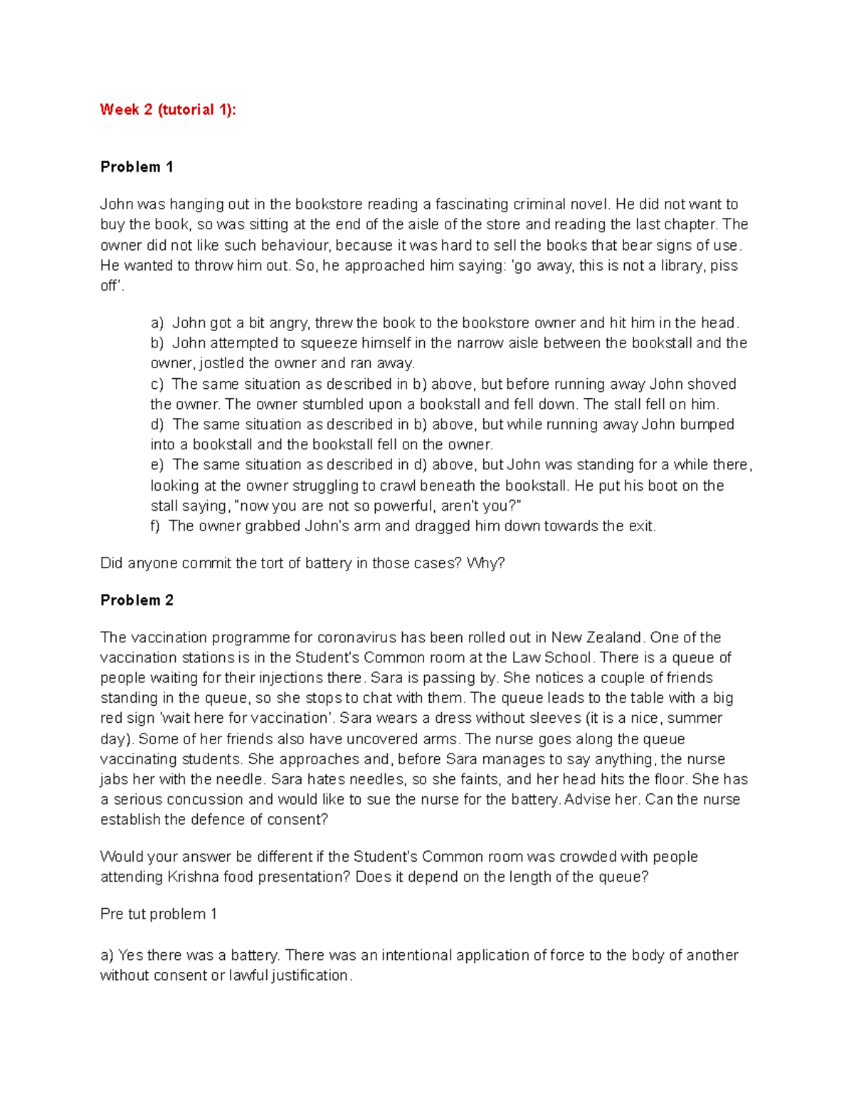 LAWS212 (Torts) tutorials T2 - Week 2 (tutorial 1): Problem 1 John was hanging out in the ...