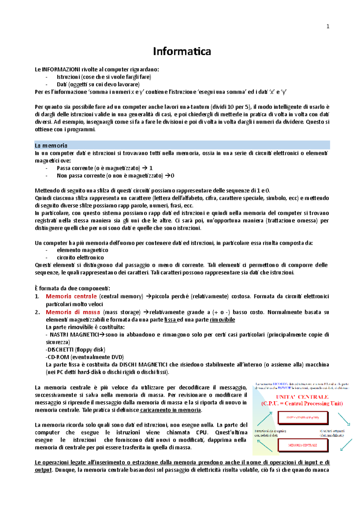 Appunti di informatica - 1 Informatica Le INFORMAZIONI rivolte al computer riguardano ...
