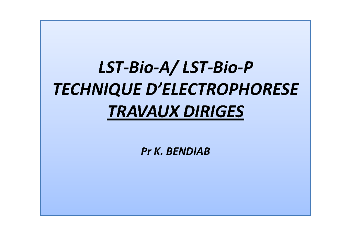 Correction TD electrophorèse - LST-Bio-A/ LST-Bio-P TECHNIQUE D’ELECTROPHORESE TRAVAUX DIRIGES ...