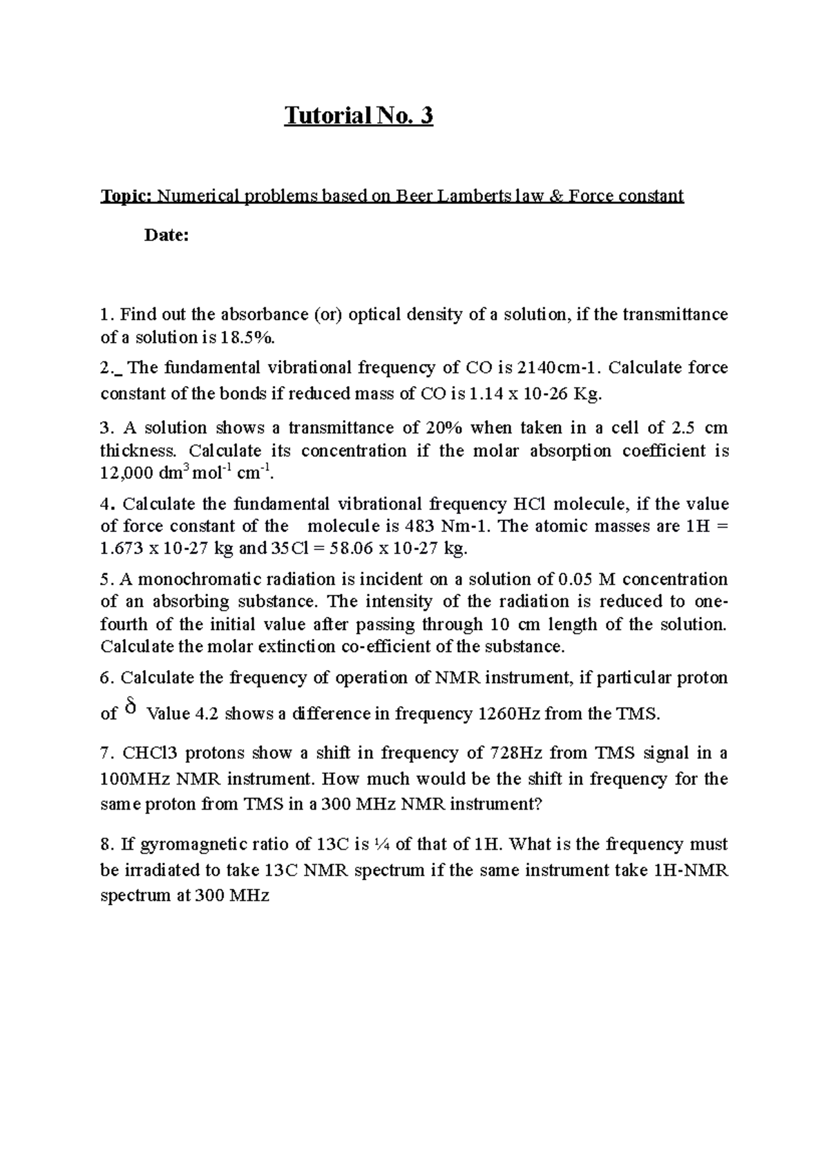 Tutorial 3 - Tutorial No. 3 Topic: Numerical problems based on Beer Lamberts law & Force - Studocu