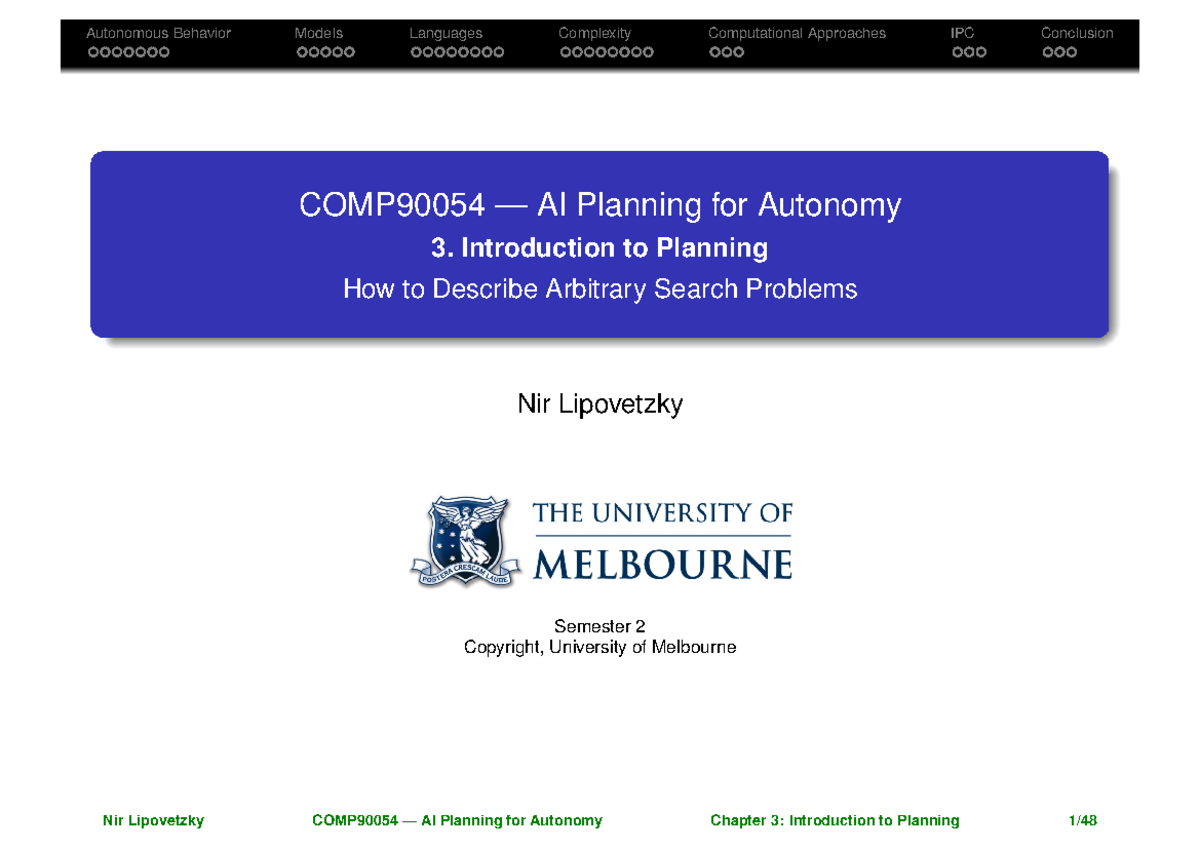 W3 Planning - COMP90054 — AI Planning for Autonomy 3. Introduction to Planning How to Describe ...