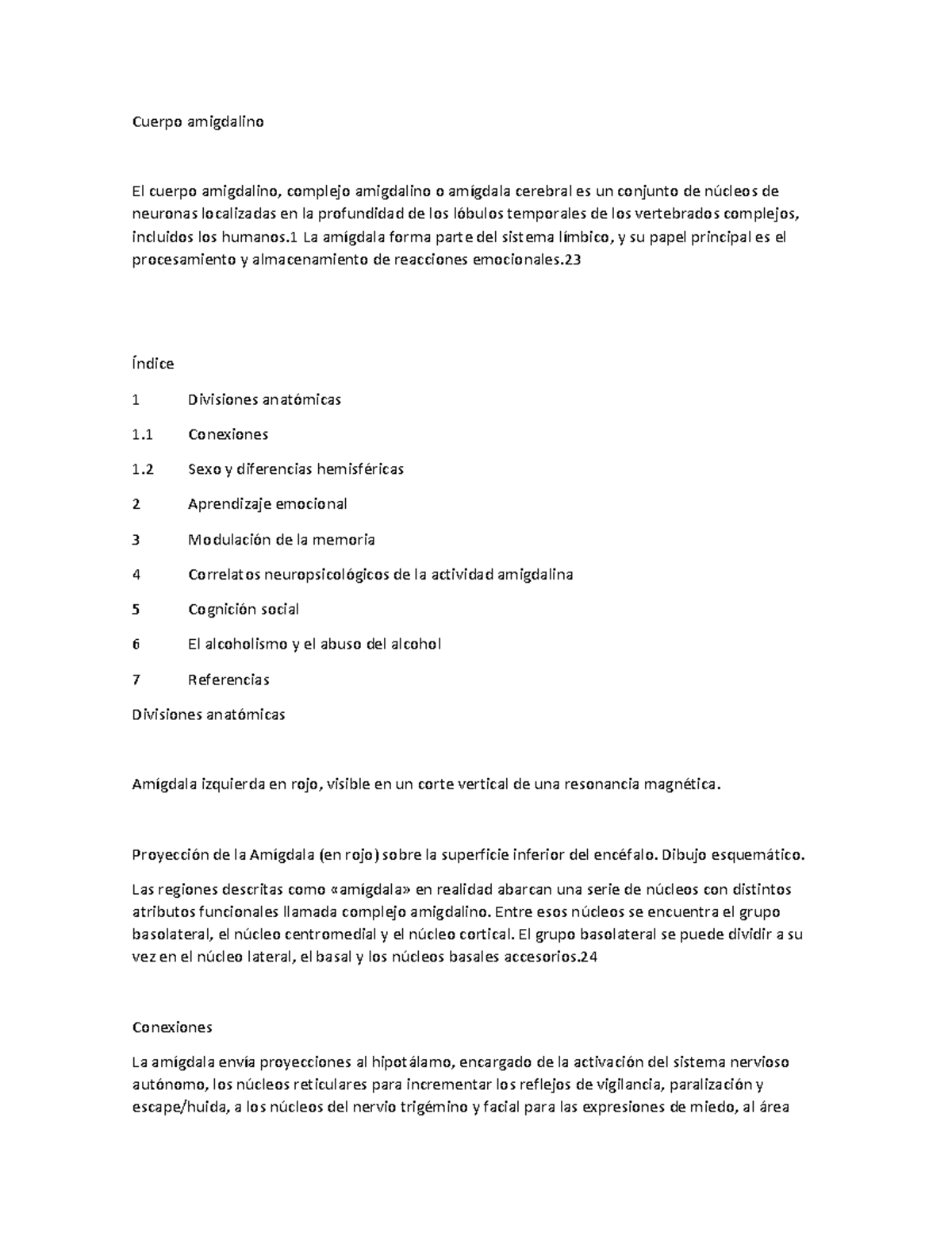 Cuerpo amigdalino - Índice 1 Divisiones anatómicas 1 Conexiones 1 Sexo ...