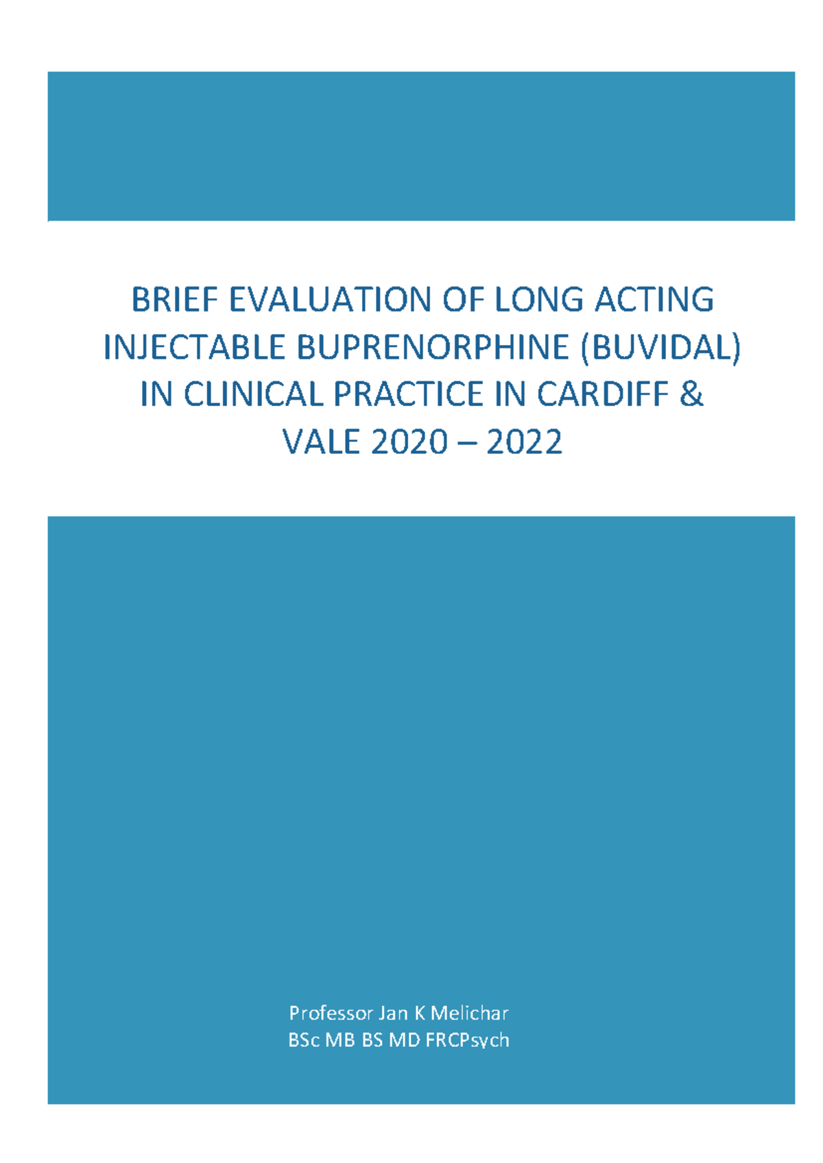 Cardiff And Vale Buvidal Report JMelichar 2020 2022 Final - BRIEF ...
