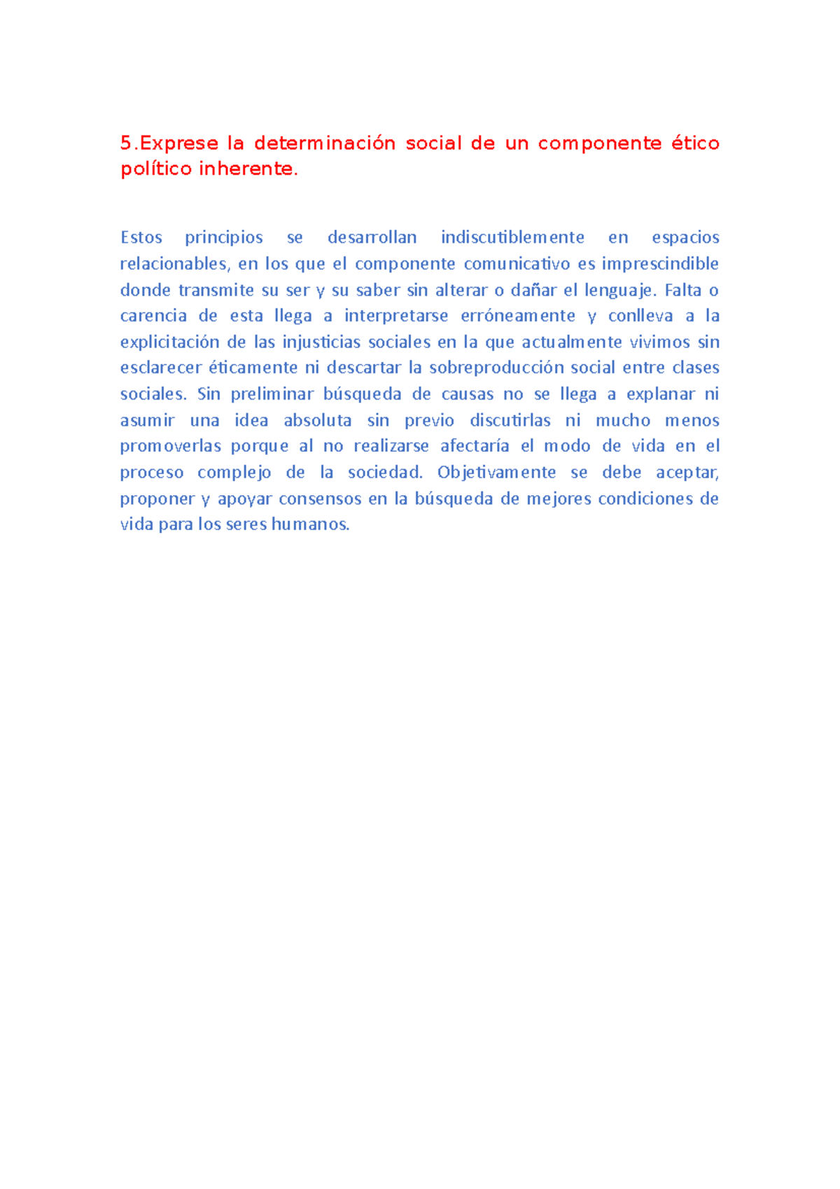 Pregunta 5 - 5 la determinación social de un componente ético político ...