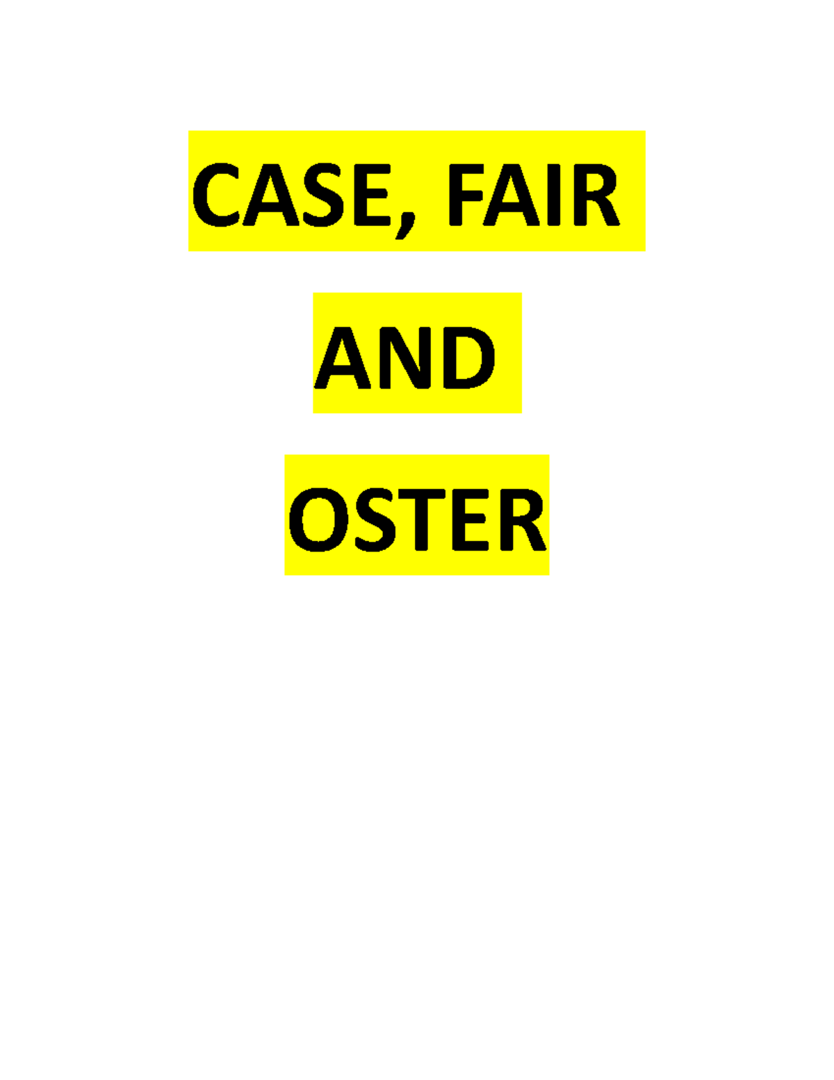 CASE , FAIR AND Oster Summary - CASE, FAIR AND OSTER SUMMARY The ...