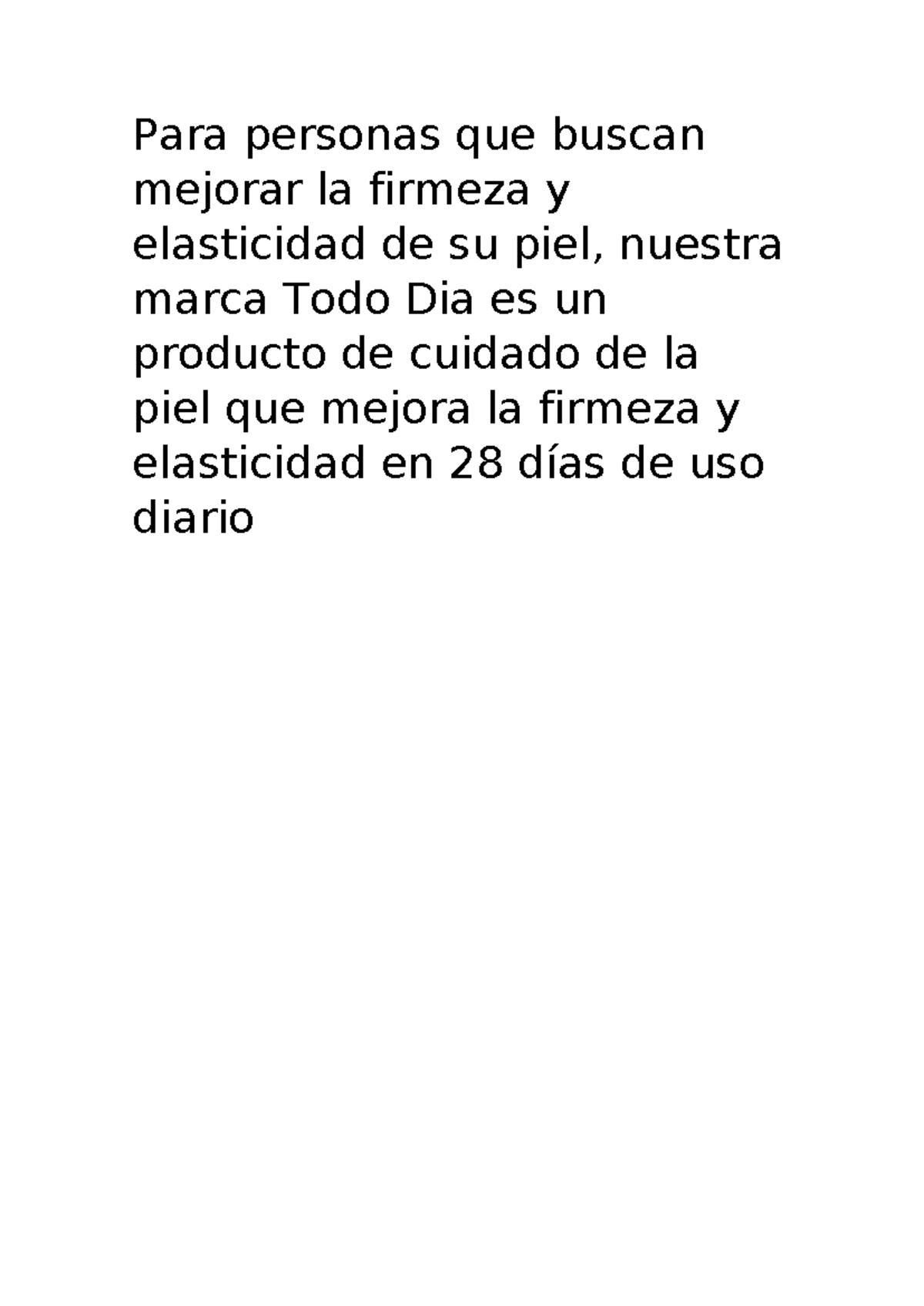 Para personas que buscan mejorar la firmeza y elasticidad de su piel ...