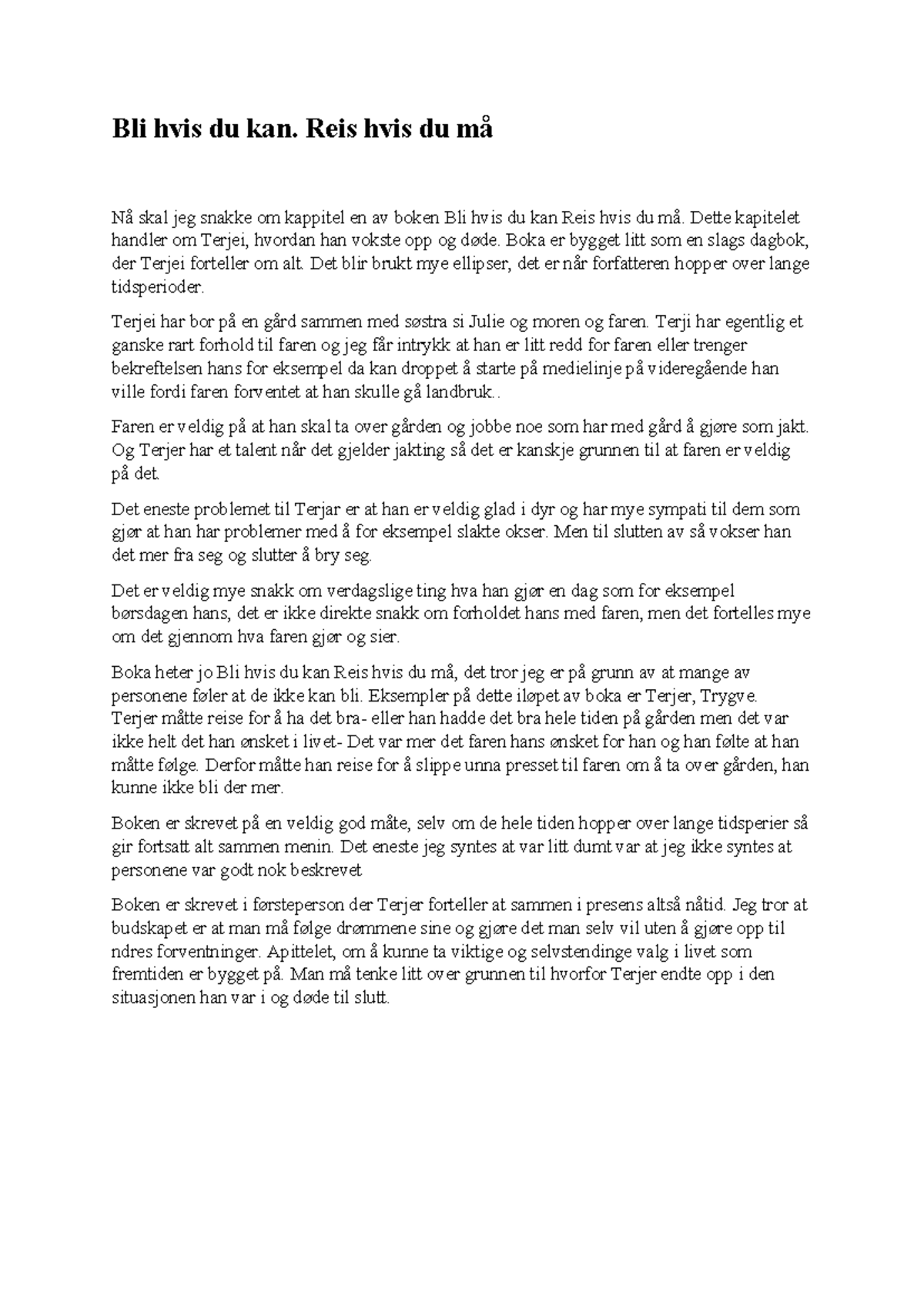 Bli hvis du kan. Reis hvis du må podscast notater - Bli hvis du kan. Reis hvis du må Nå skal jeg ...