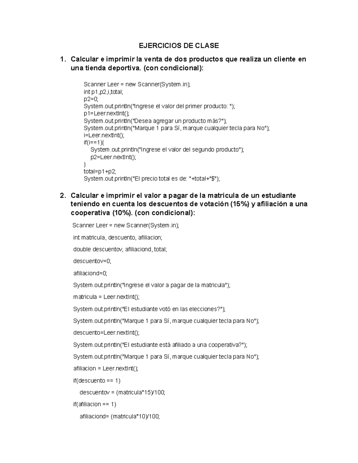 Ejercicios JAVA - EJERCICIOS DE CLASE 1. Calcular e imprimir la venta ...