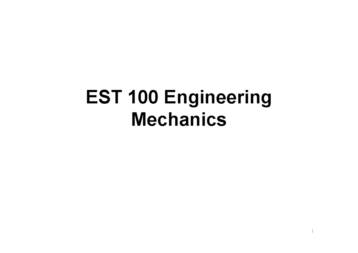 Engineering Machanics - EST 100 Engineering Mechanics Course Objectives ...