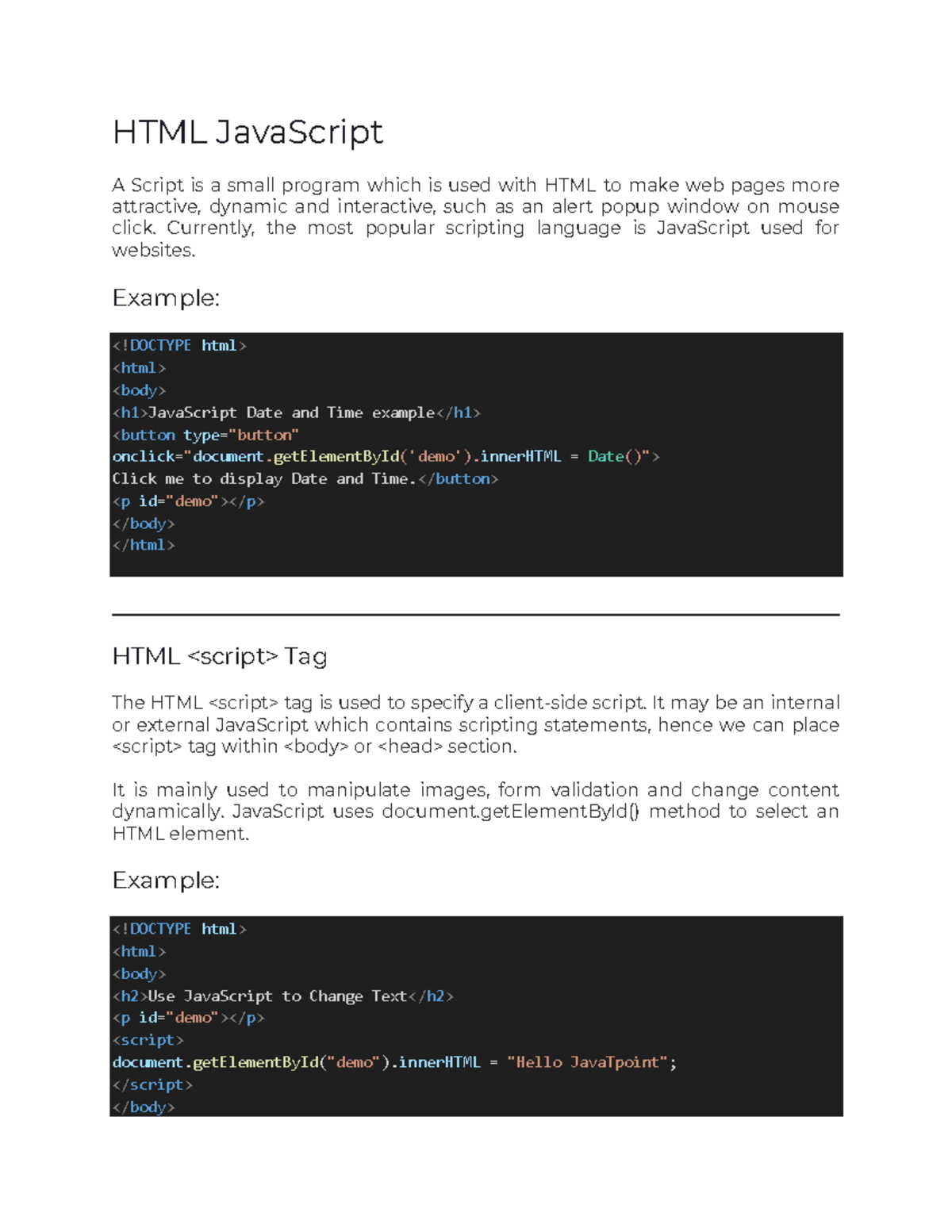 9.0 HTML Java Script - HTML JavaScript A Script is a small program which is used with HTML to ...