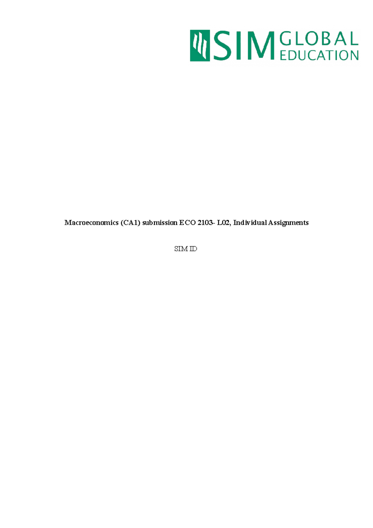 ECO2103 - CA2 - Macroeconomics (CA1) submission ECO 2103- L02, Individual Assignments SIM ID ...