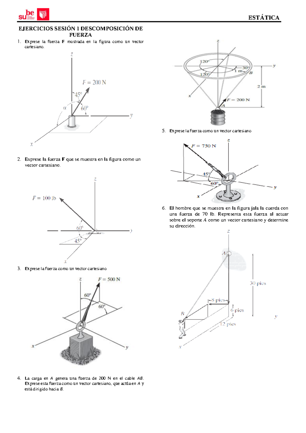 01. Ejercicios Estatica Semana 1 - EJERCICIOS SESIÓN 1 DESCOMPOSICIÓN DE FUERZA 1. Exprese la ...