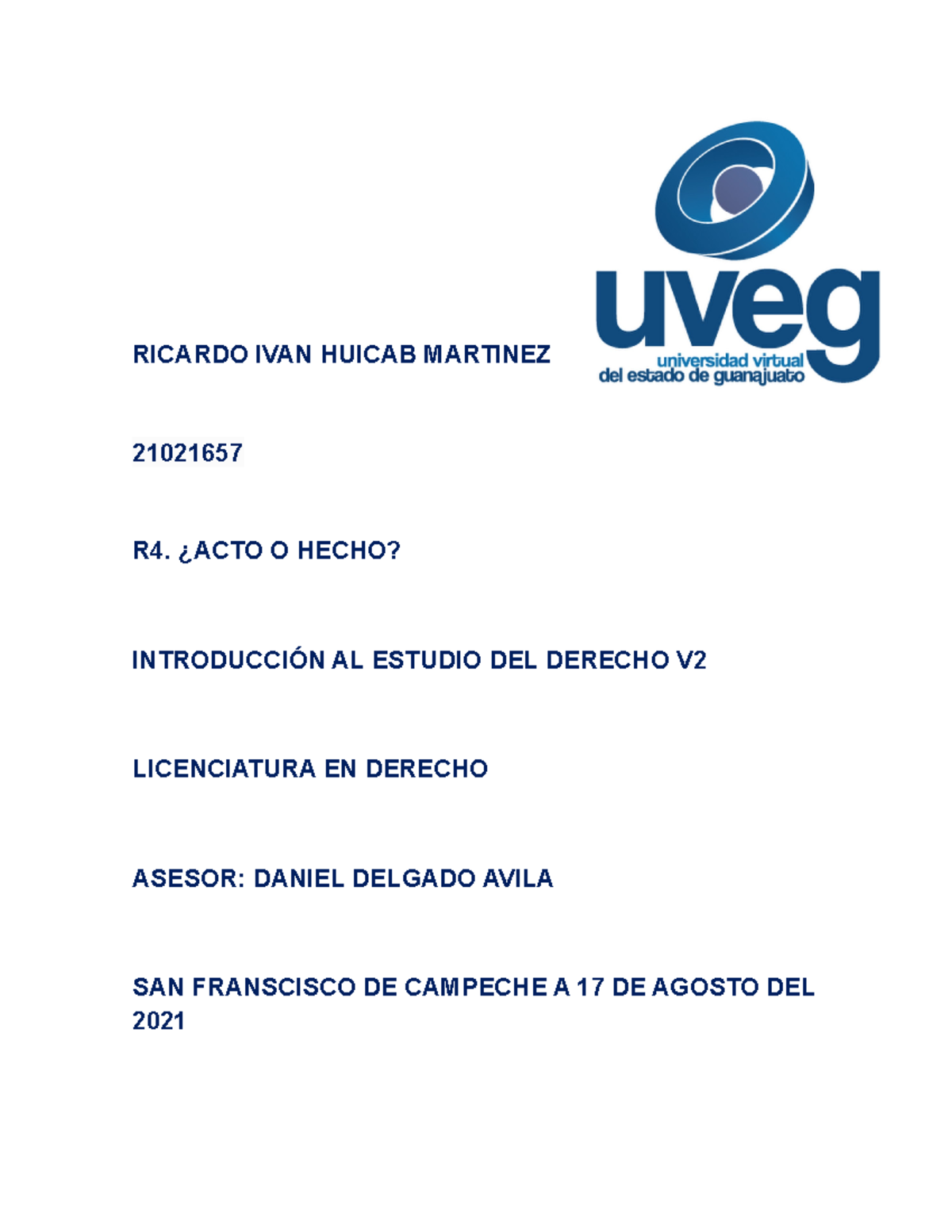 HUI CAB Ricardo R4 U1 - RICARDO IVAN HUICAB MARTINEZ 21021657 R4. ¿ACTO ...