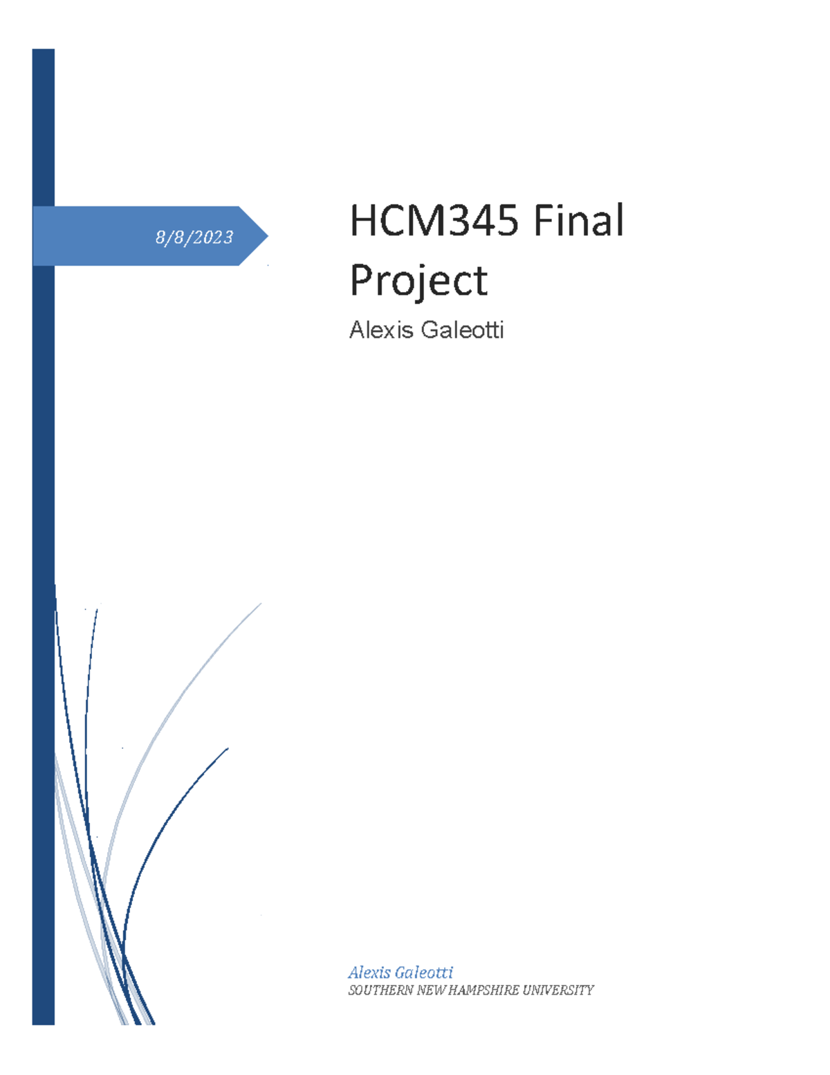 Alexis Galeotti HCM345 Final Project - 8/8/2023 HCM345 Final Project Alexis Galeotti Alexis ...