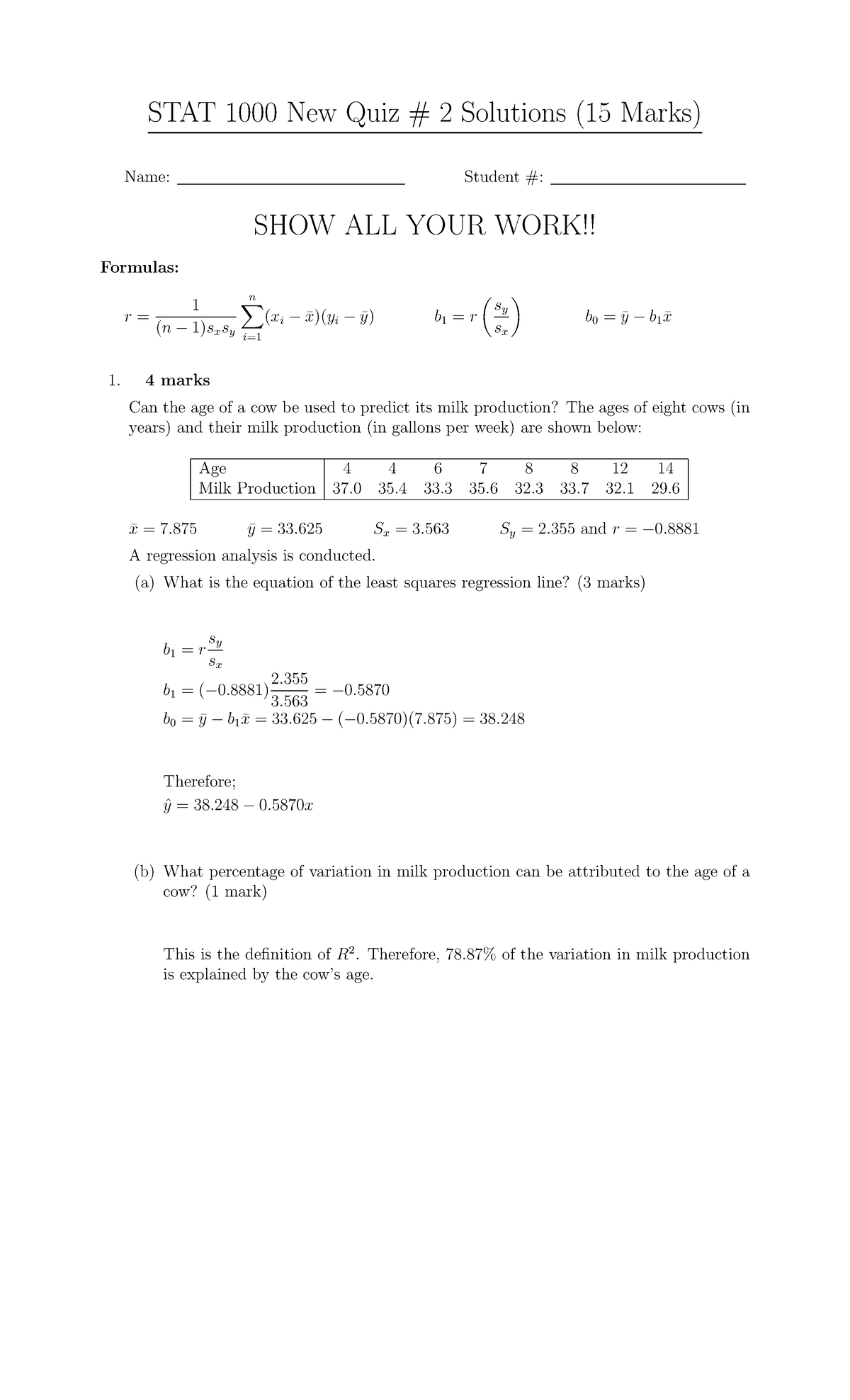 Quiz 2 - Solutions 1 - STAT 1000 New Quiz # 2 Solutions (15 Marks) Name: Student #: SHOW ALL ...