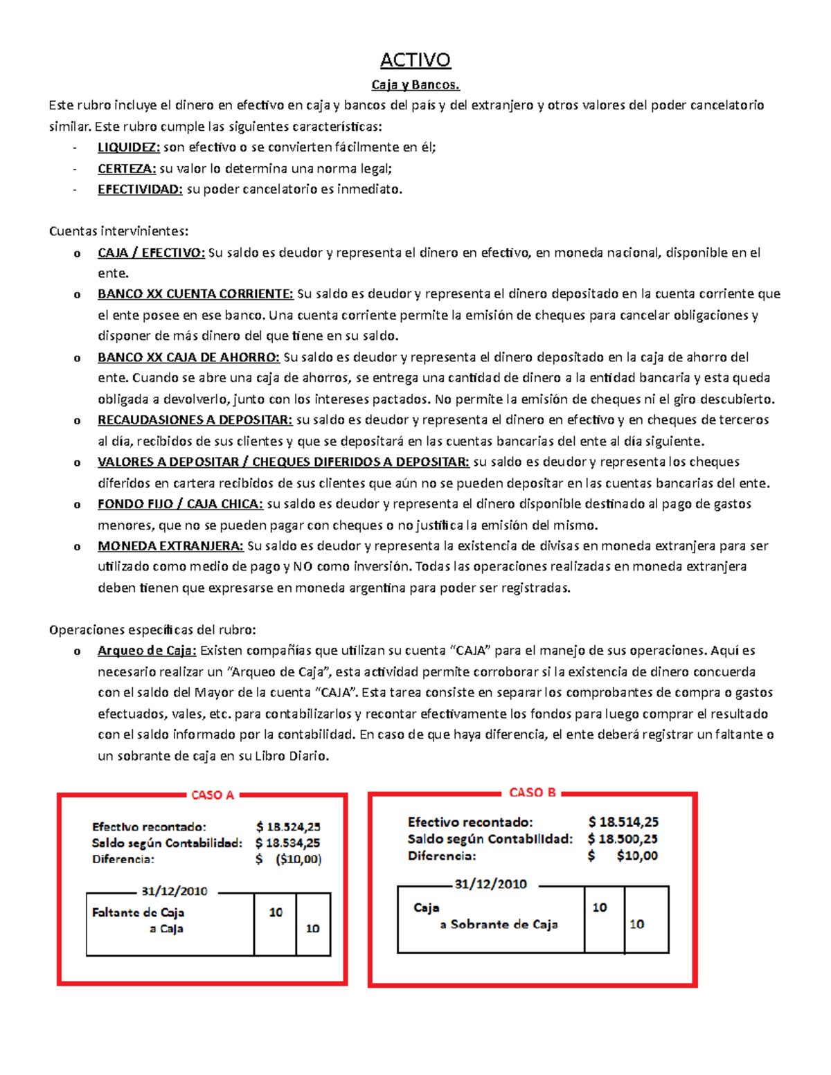 Contabilidad 2do parcial - ACTIVO Caja y Bancos. Este rubro incluye el dinero en efectivo en ...