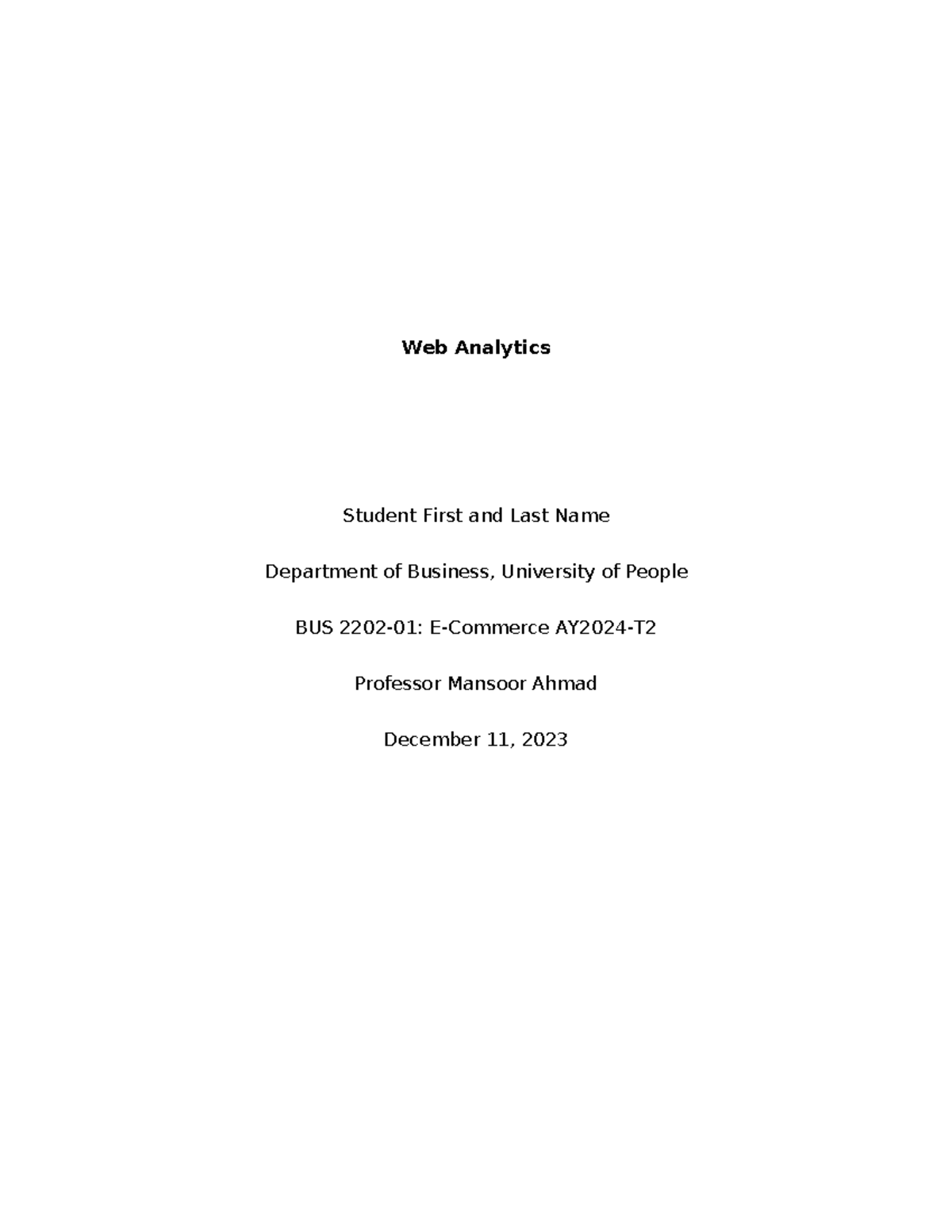 BUS 2202-01 Unit 4 Written Response - Web Analytics Student First and Last Name Department of ...