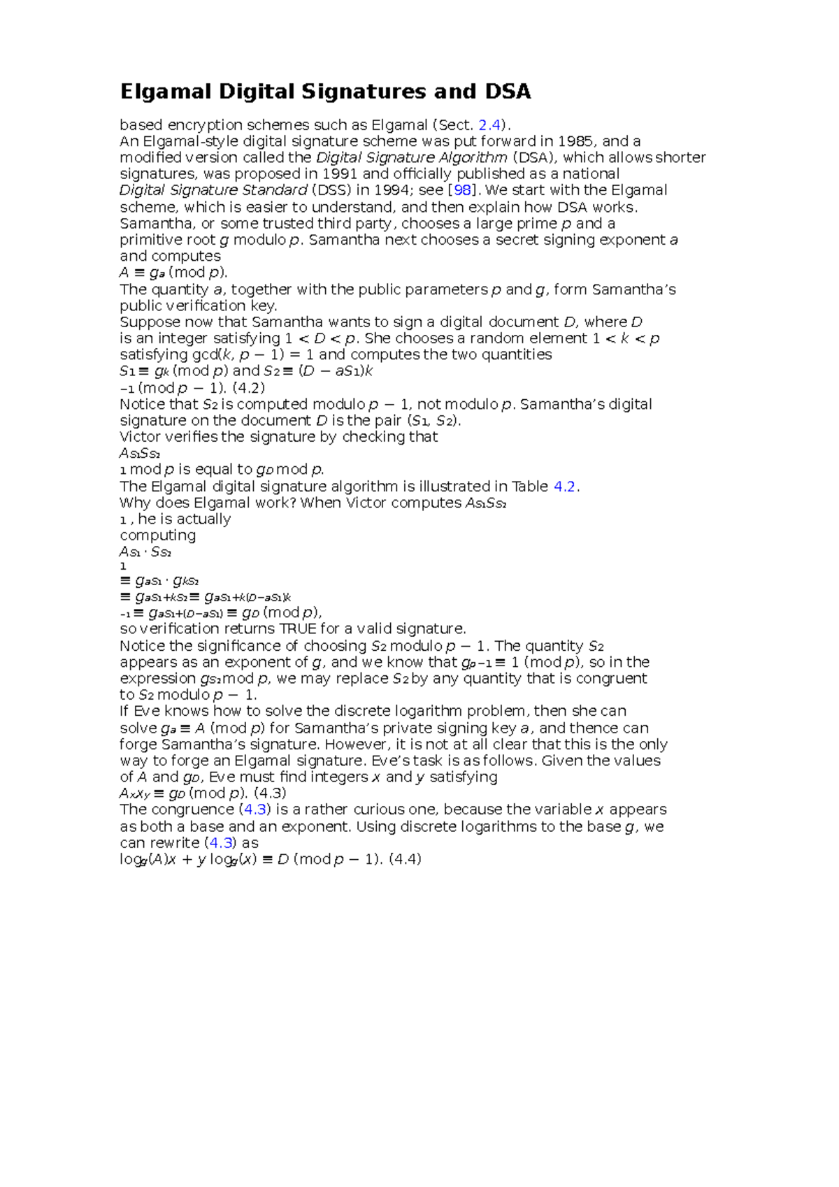 Elgamal Digital Signatures and DSA - 2). An Elgamal-style digital signature scheme was put ...