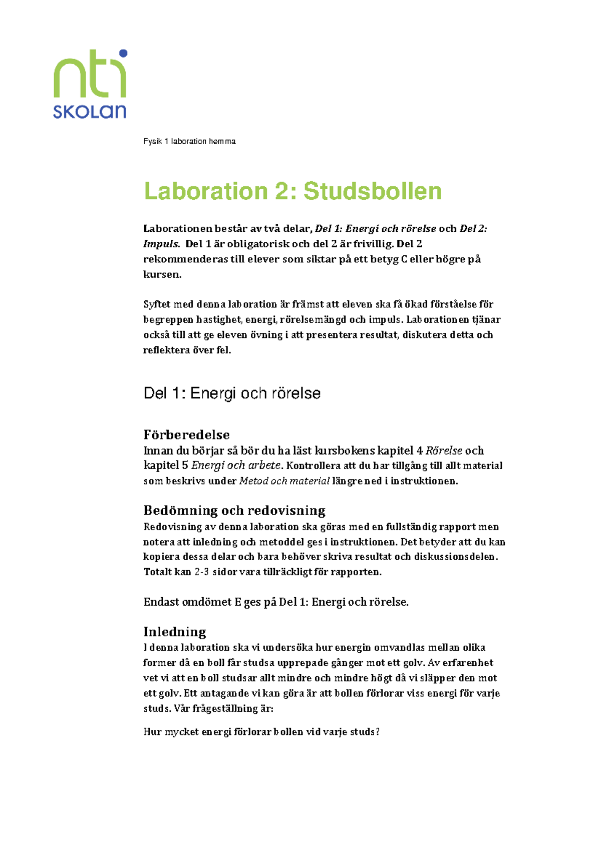 Laboration 2 Studsbollen hemma - Fysik 1 laboration hemma Laboration 2: Studsbollen Laborationen ...