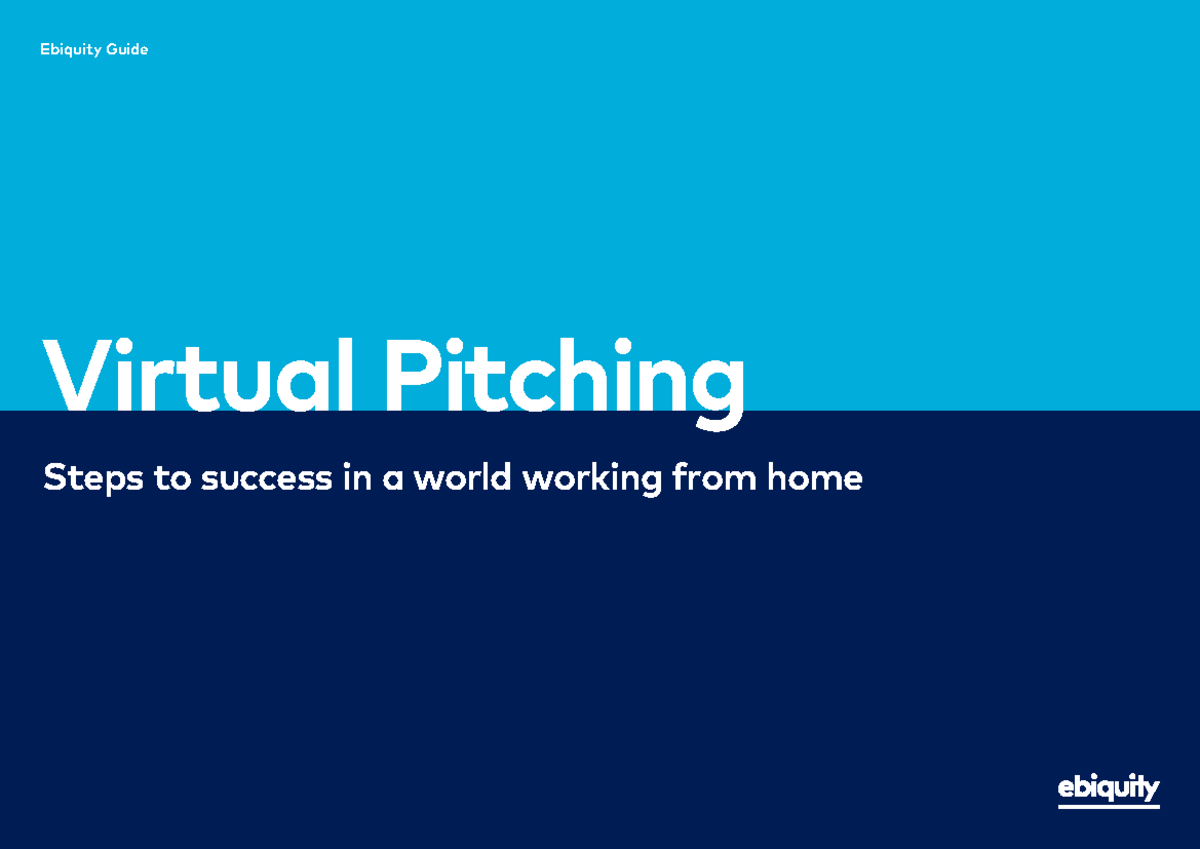 Guide to Virtual Pitching - 2 Ebiquity Guide 2 Ebiquity Guide The ...