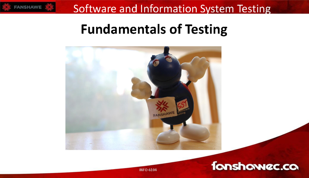 INFO6104 Lesson 1 - Fundamentals of Testing Learning Objectives Why is ...