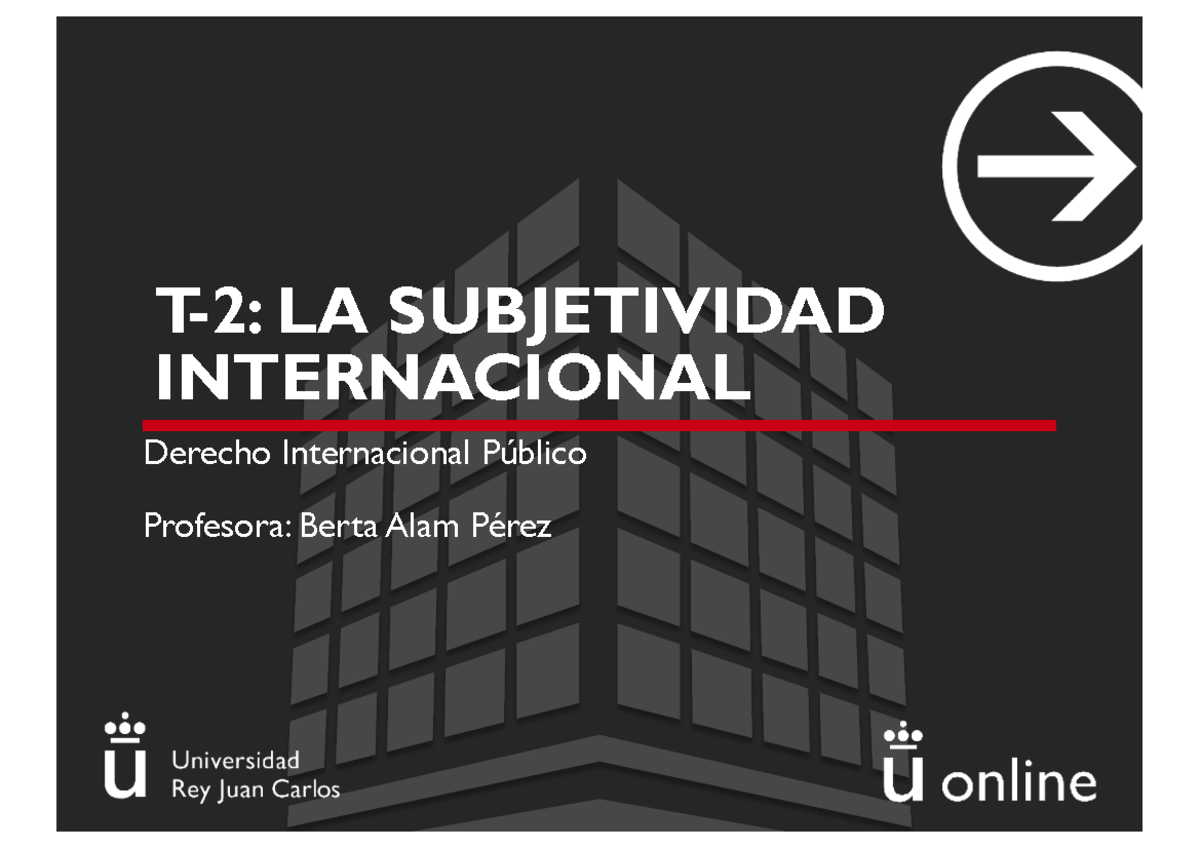 T-2 La subjetividad internacional - T-2: LA SUBJETIVIDAD INTERNACIONAL Derecho Internacional ...