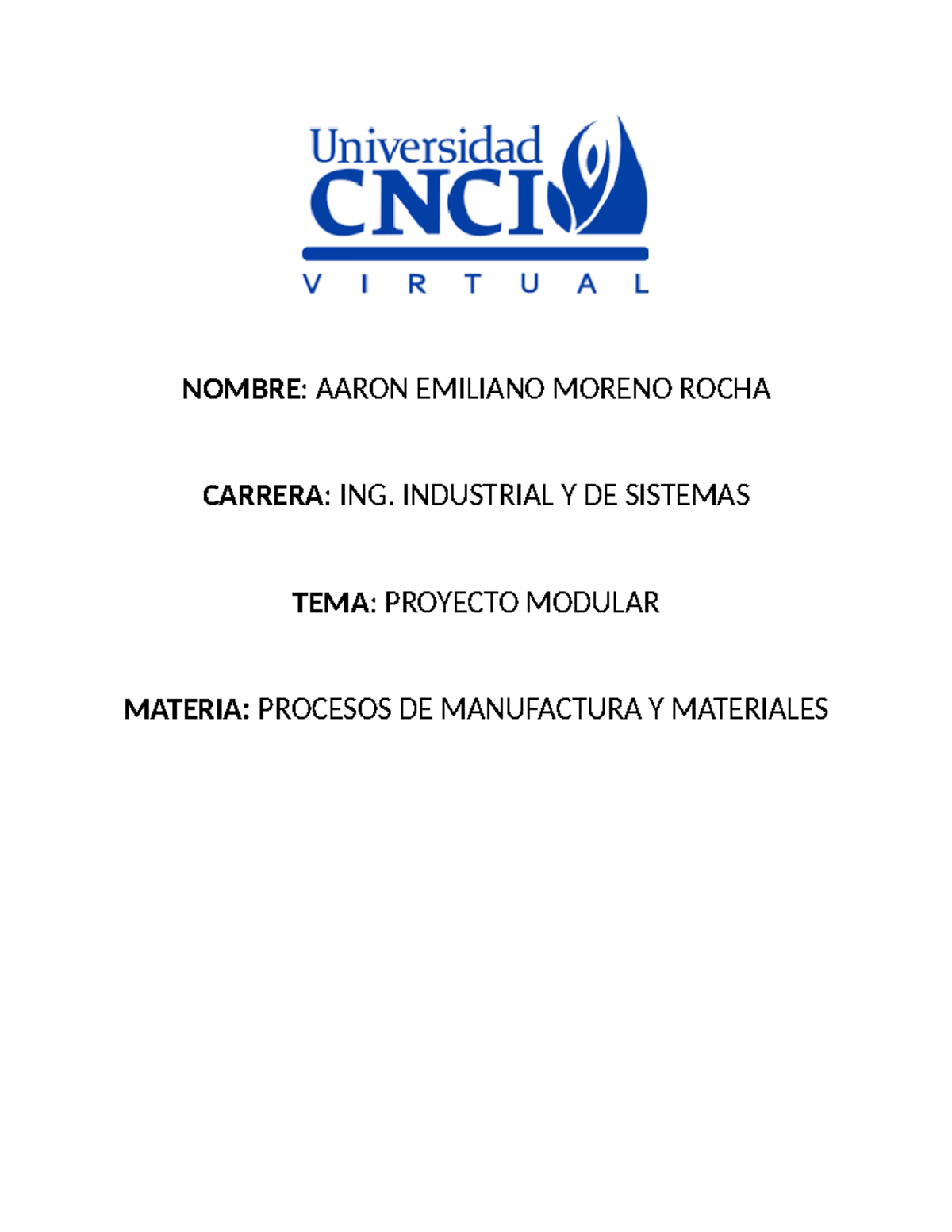 CNCI Procesos DE Manufactura Y Materiales Proyecto Modular - NOMBRE: AARON EMILIANO MORENO ROCHA ...