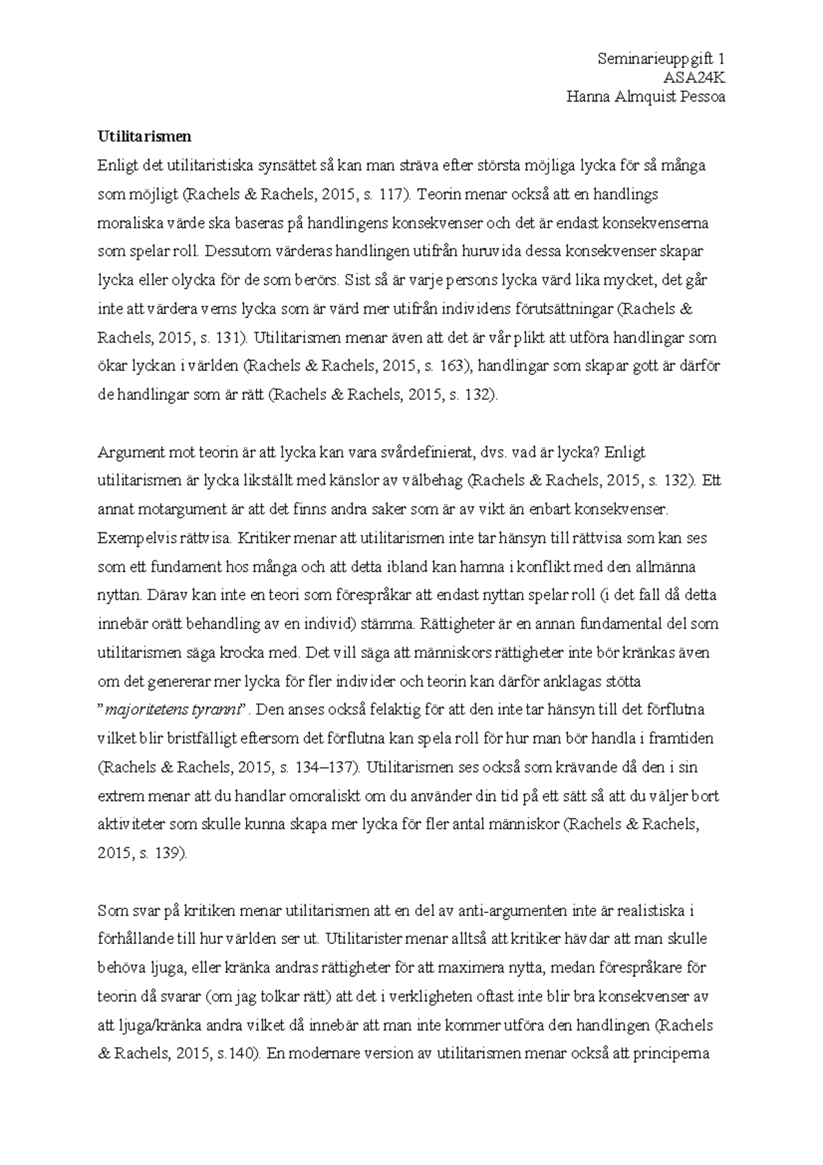Seminarium 1 ASA24K - Behandlar utilitarism och dygdetik, skillnader ...